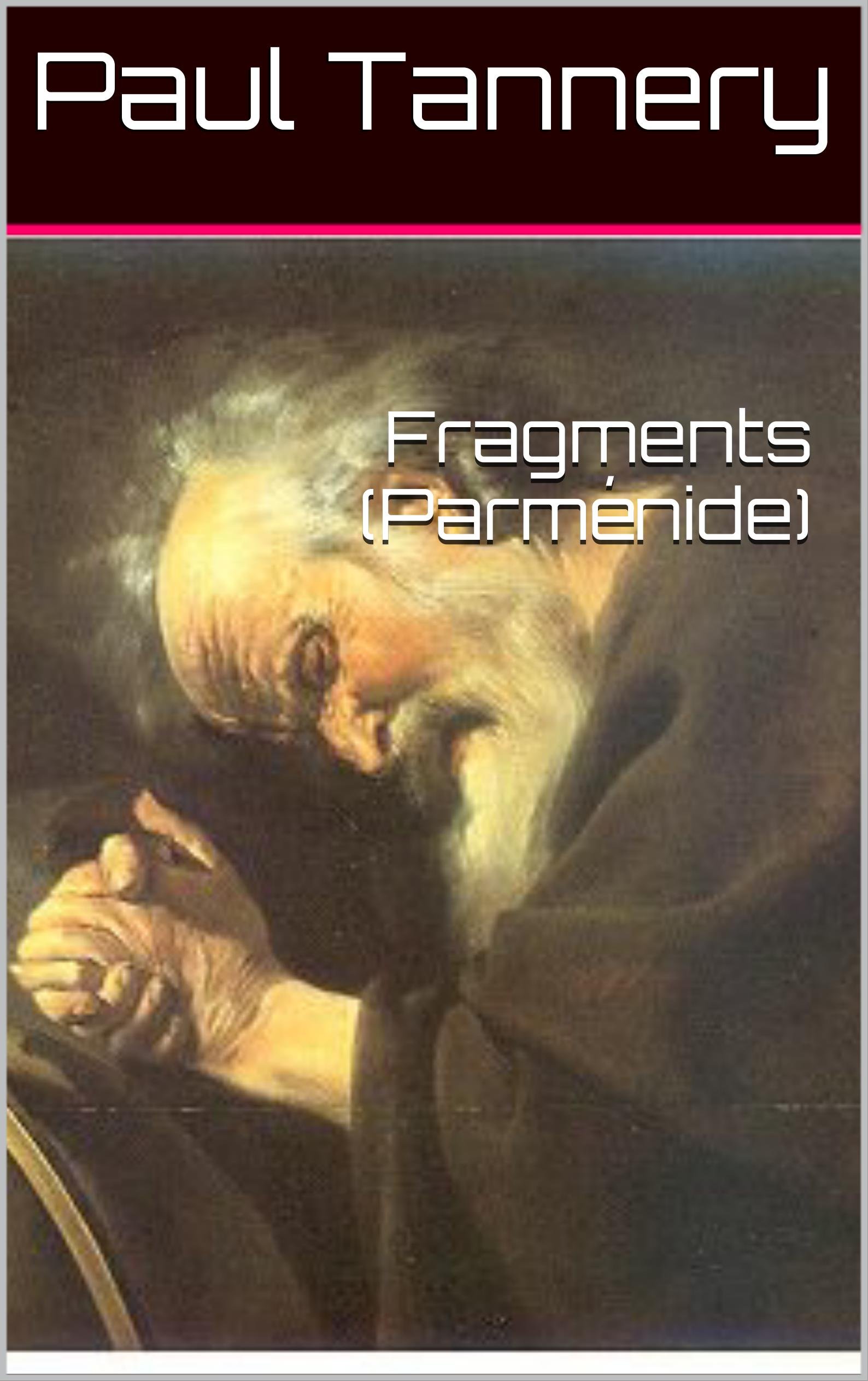 Fragments (Parménide) (French Edition) by Paul Tannery | Goodreads