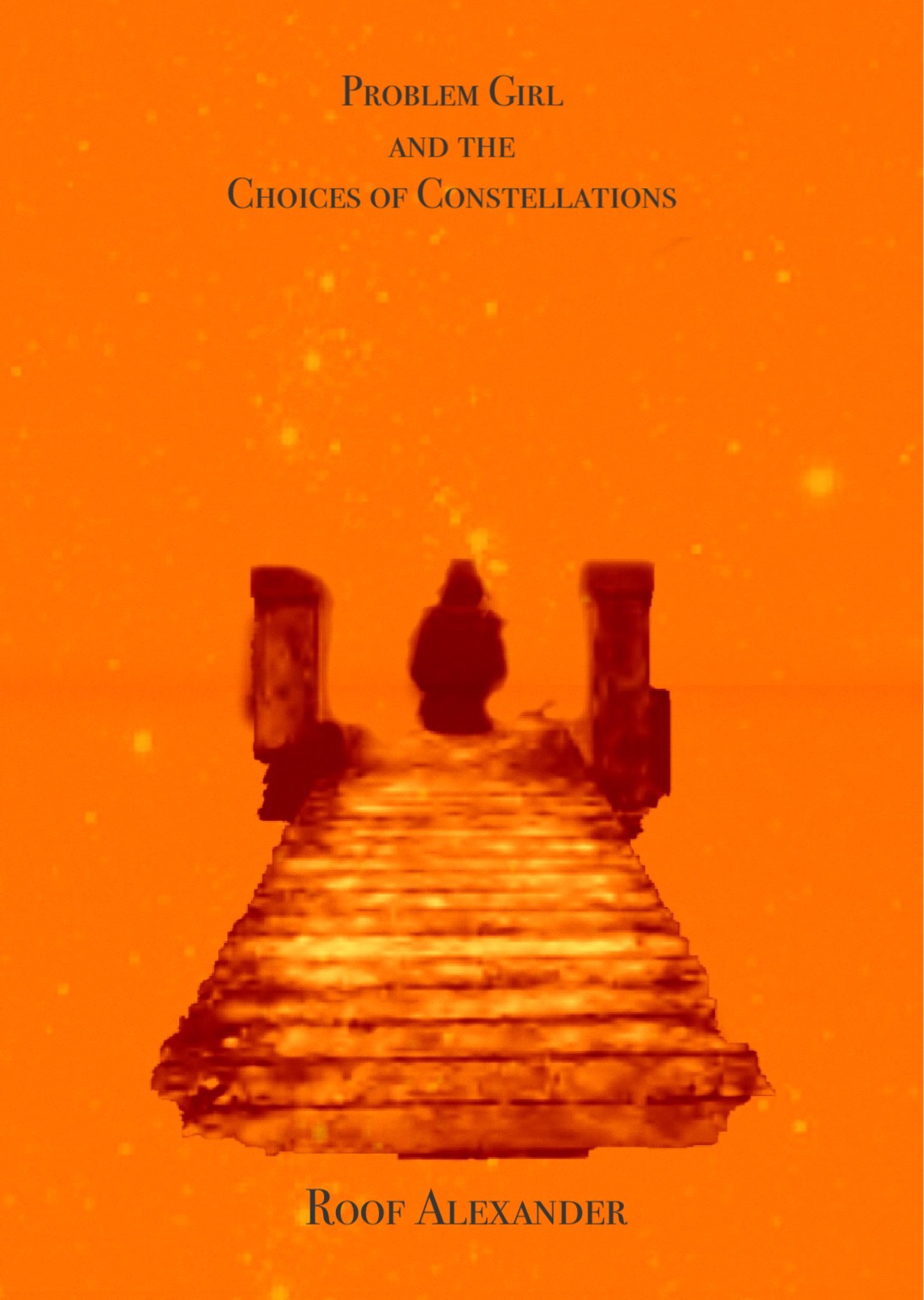 Problem Girl and the Choices of Constellations by Roof Alexander ...