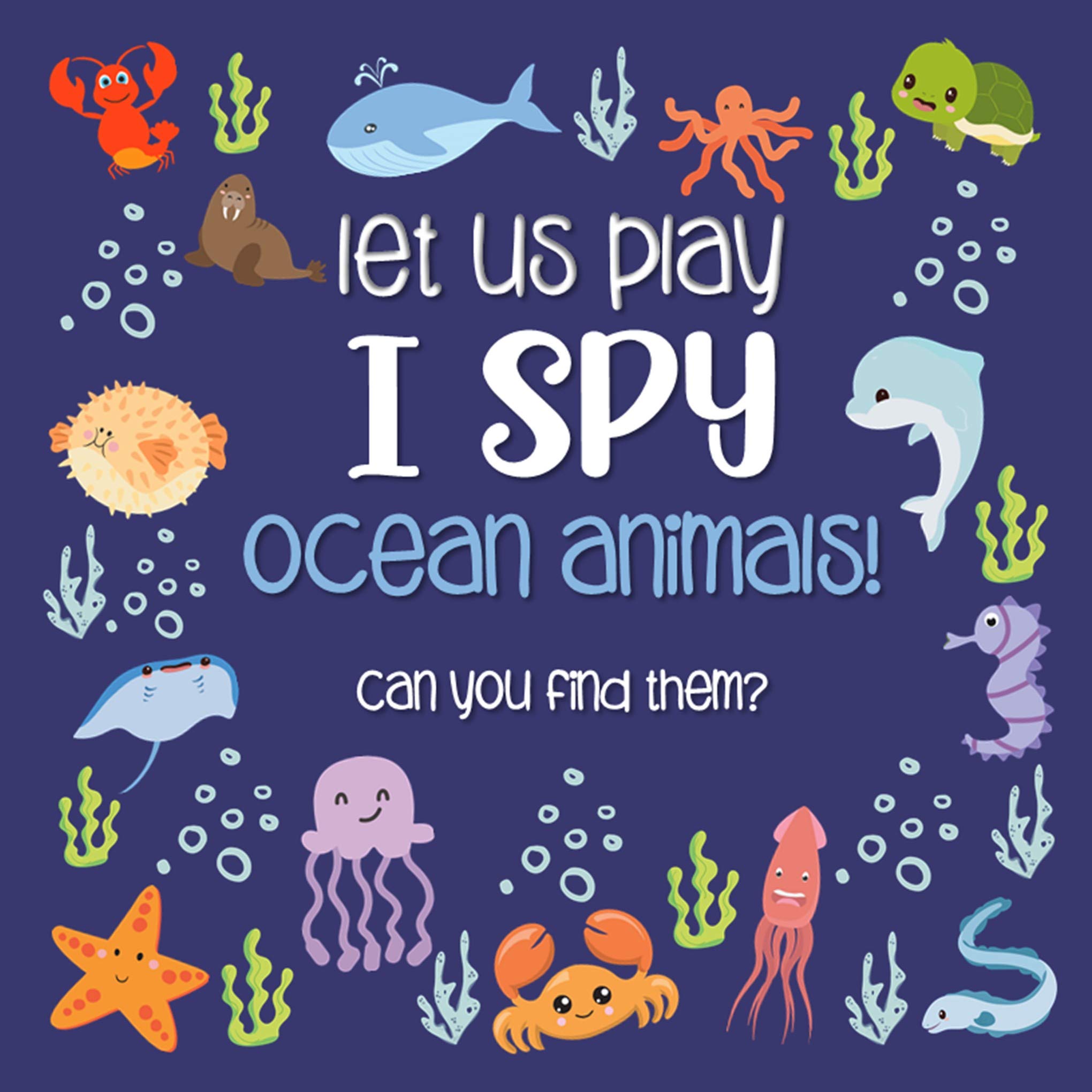 Let Us Play I Spy Ocean Animals!: A Fun Picture Guessing Game Book for ...