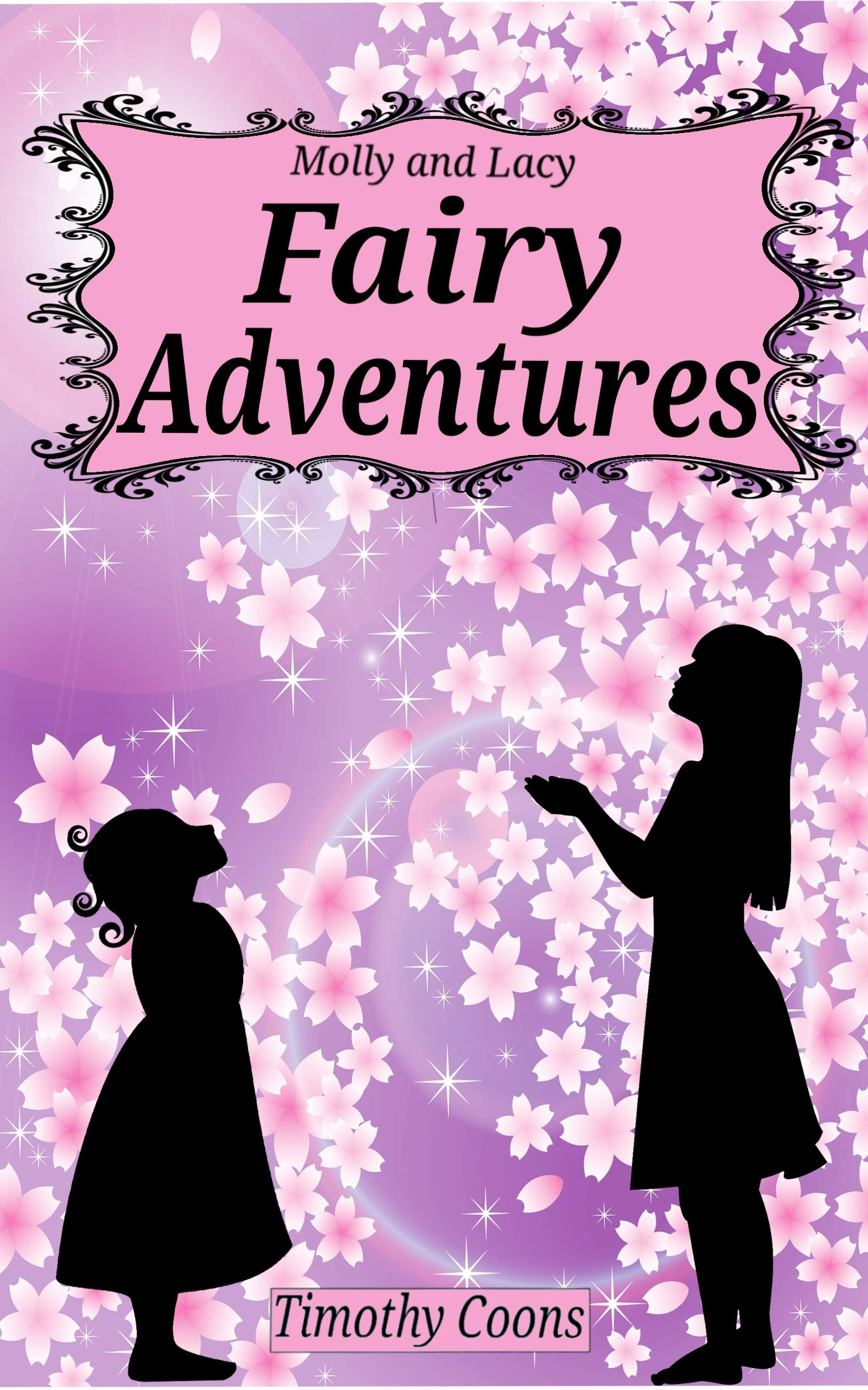 Fairy Adventures (Molly and Lacy Adventures Book 4) by Timothy Coons ...