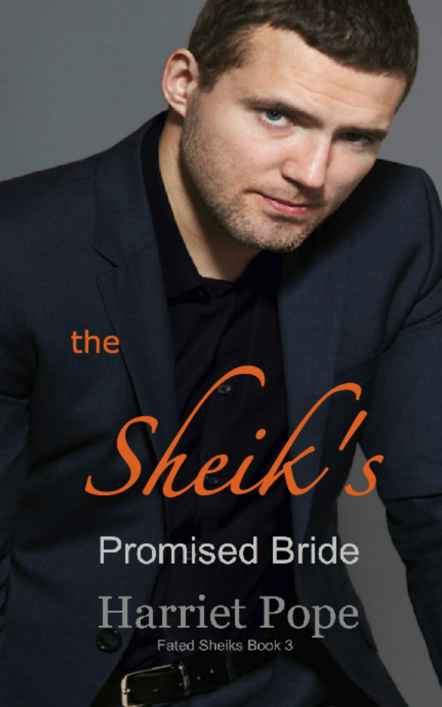 The Sheik's Promised Bride (Fated Sheiks #3) by Harriet Pope | Goodreads