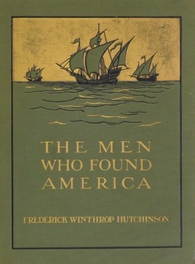 The Men Who Found America by Frederick Winthrop Hutchinson | Goodreads