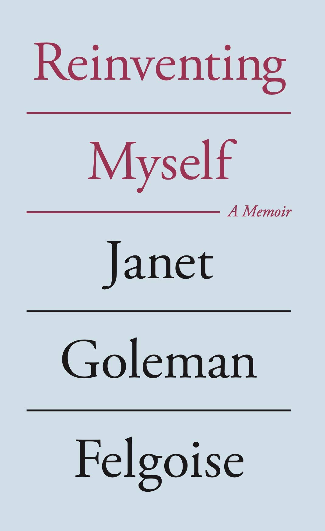 Reinventing Myself: a memoir by Janet Felgoise | Goodreads