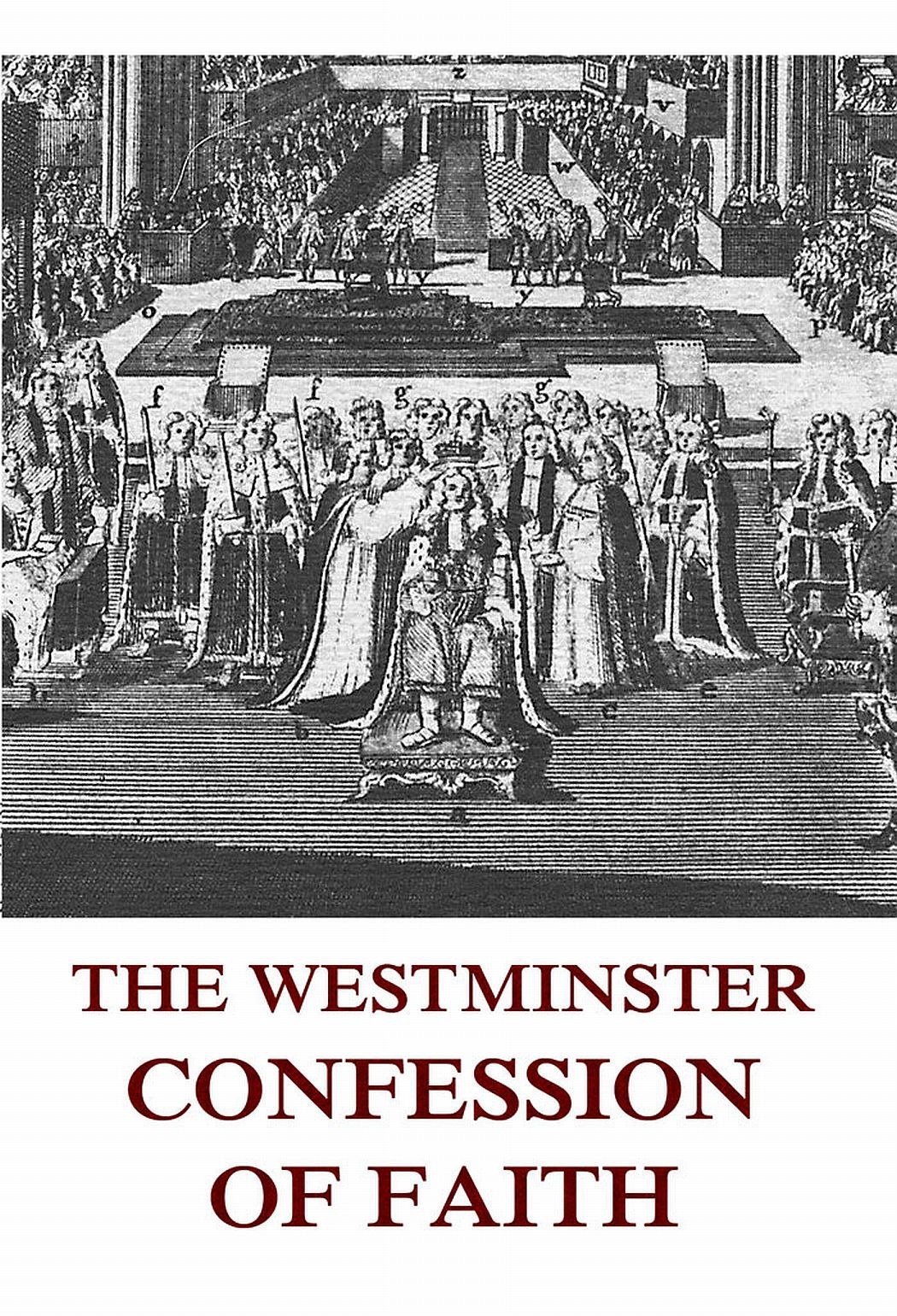 The Westminster Confession Of Faith by The Westminster Divines | Goodreads