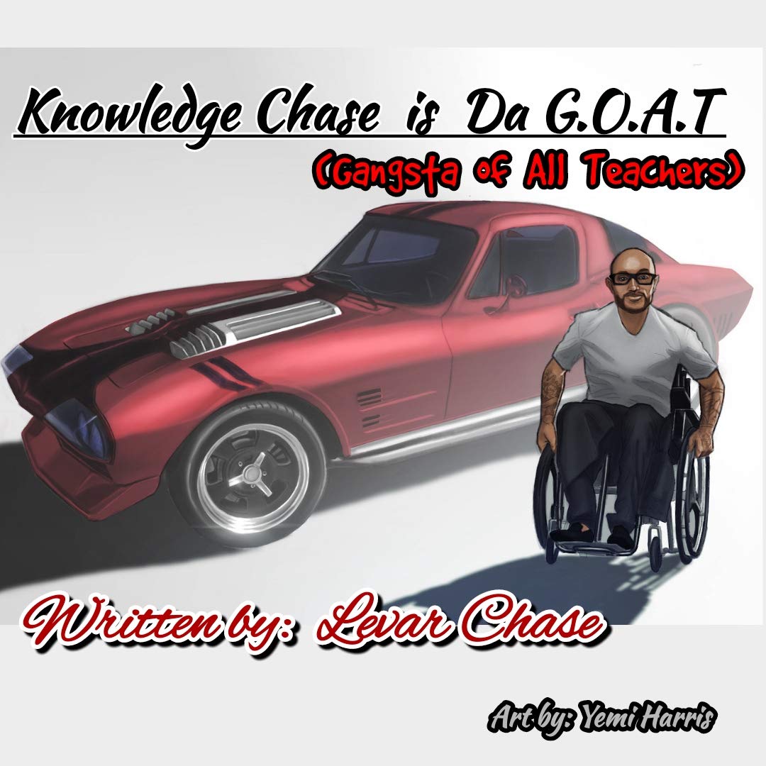 Knowledge Chase is Da G.O.A.T.: Gangsta of All Teachers book II by ...