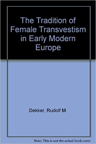 The Tradition of Female Transvestism in Early Modern Europe by Rudolf ...