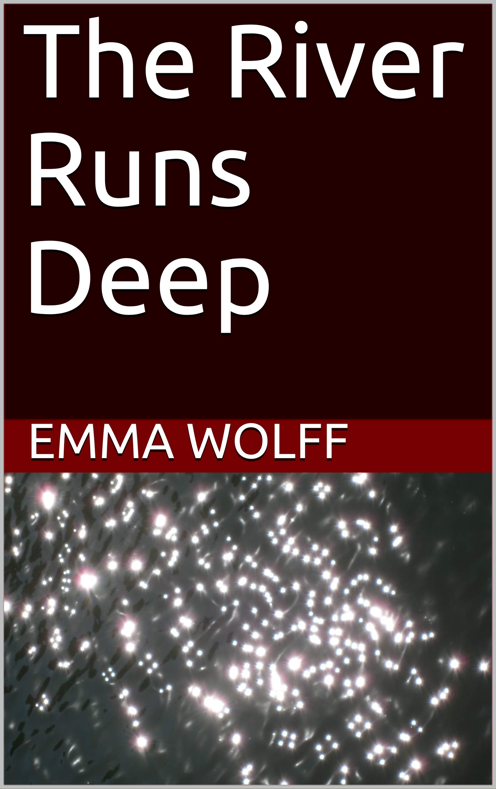 The River Runs Deep by Emma Wolff | Goodreads