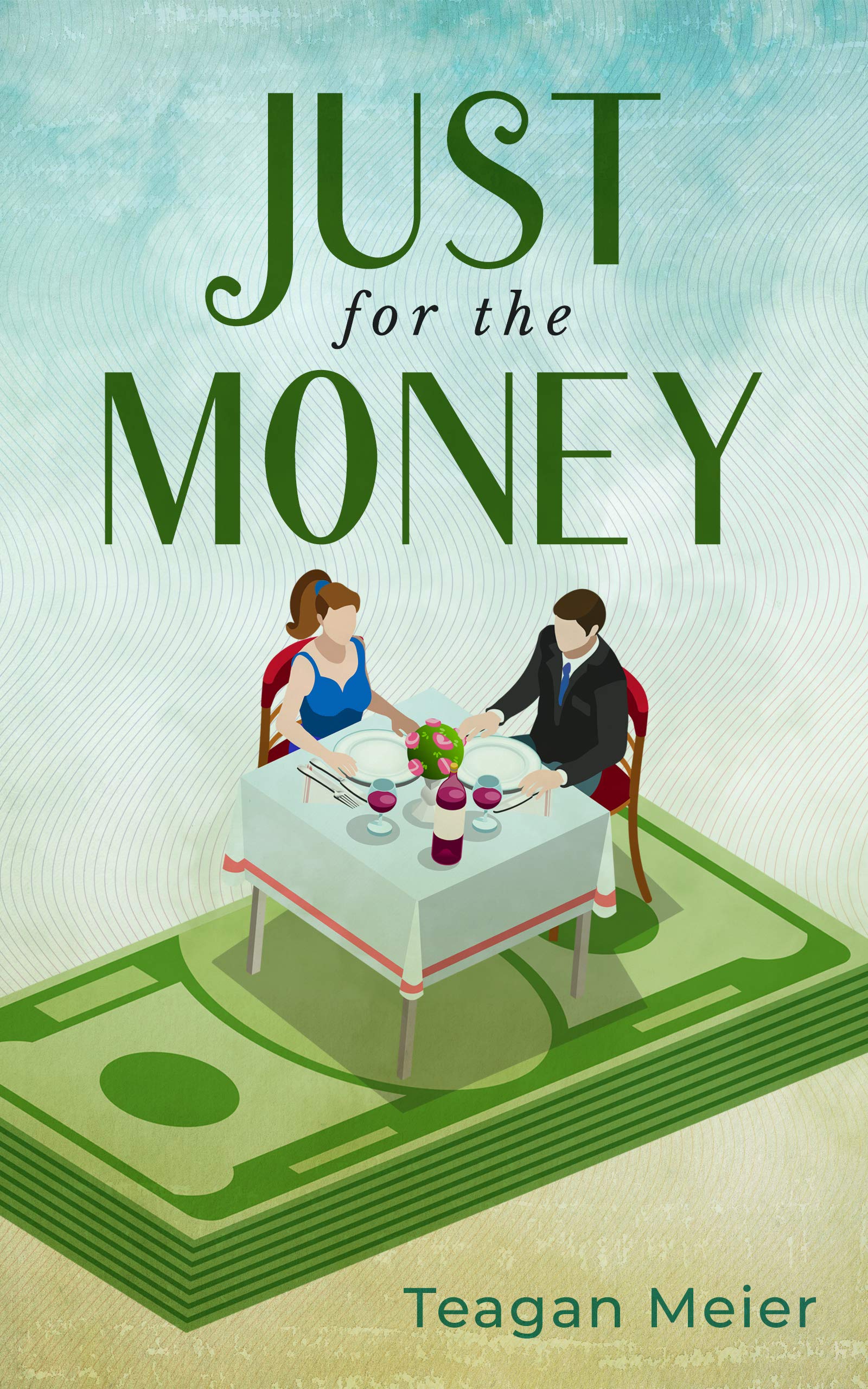 Just for the Money by Teagan Meier | Goodreads