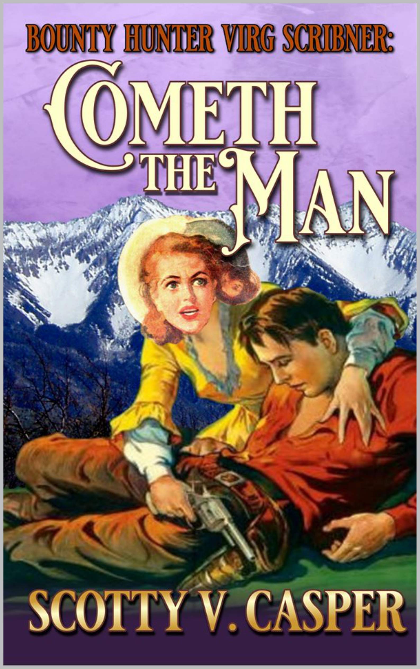 Bounty Hunter Virg Scribner: Cometh The Man: A Western Adventure by ...
