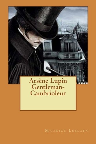 Arsène Lupin Gentleman Cambrioleur By Maurice Leblanc Goodreads