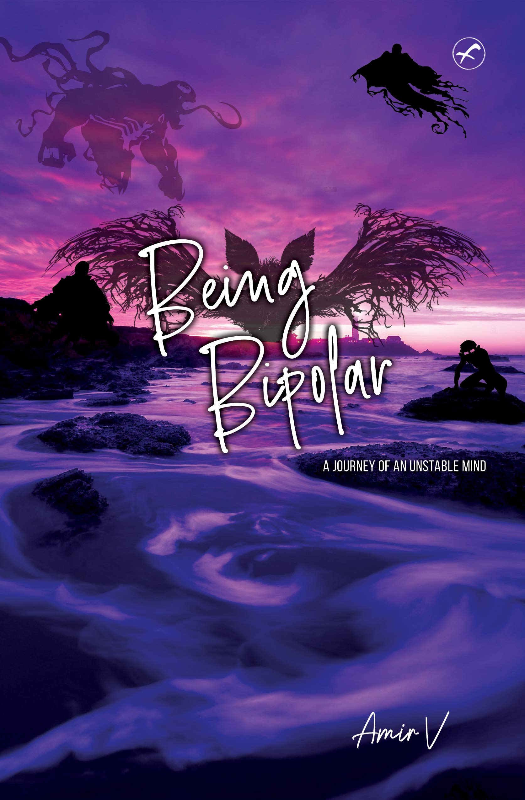 Being Bipolar- A journey of an unstable mind by Amir V. | Goodreads