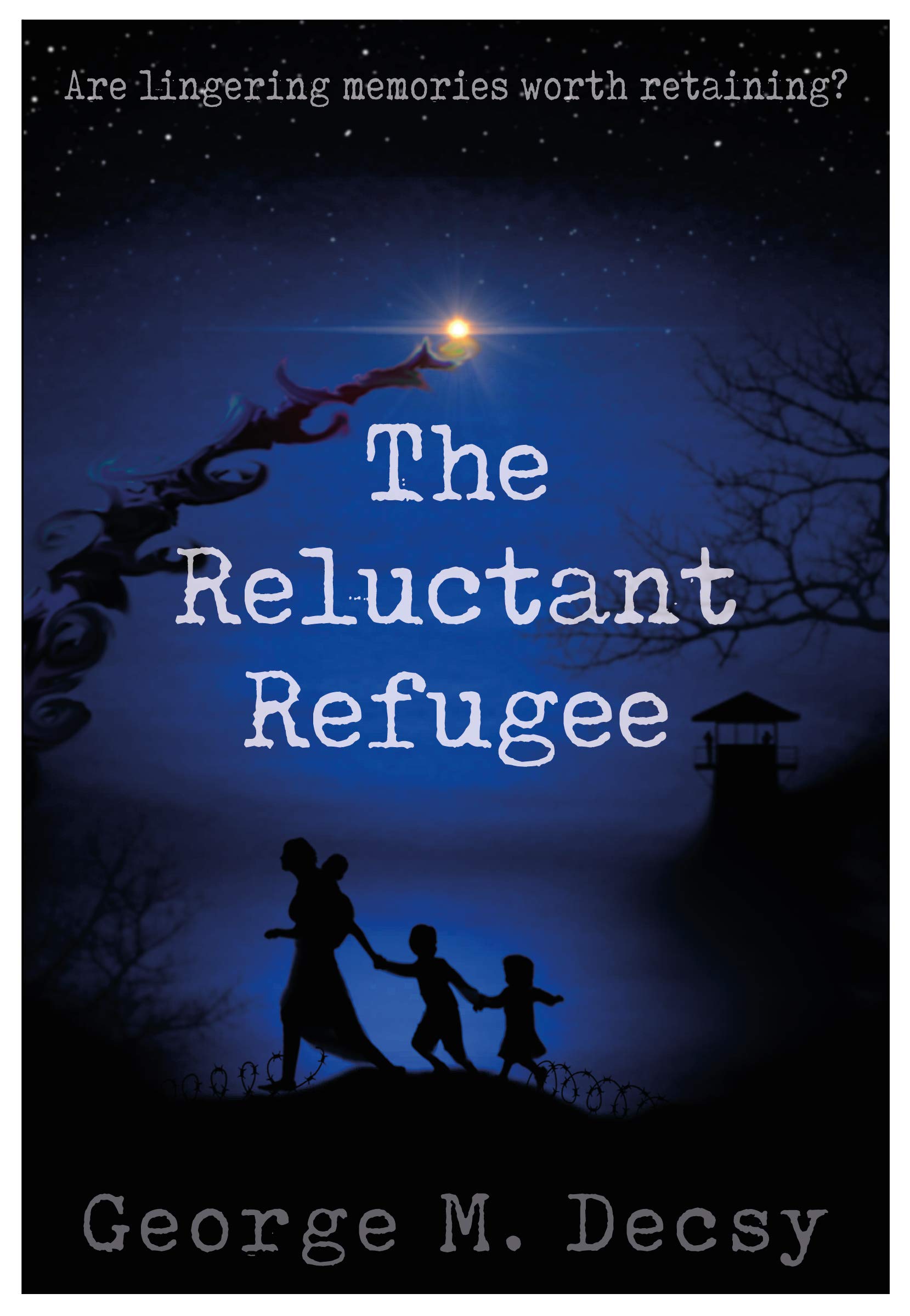 The Reluctant Refugee: Are lingering memories worth retaining? by ...