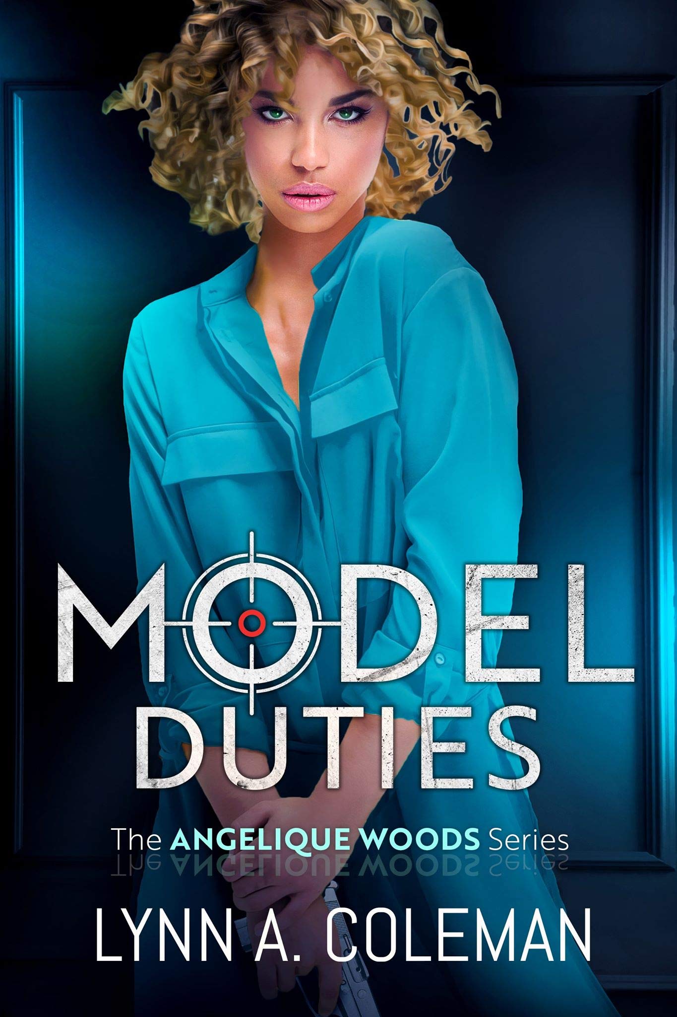 Model Duties (Angelique Woods Book 4) by Lynn A. Coleman | Goodreads