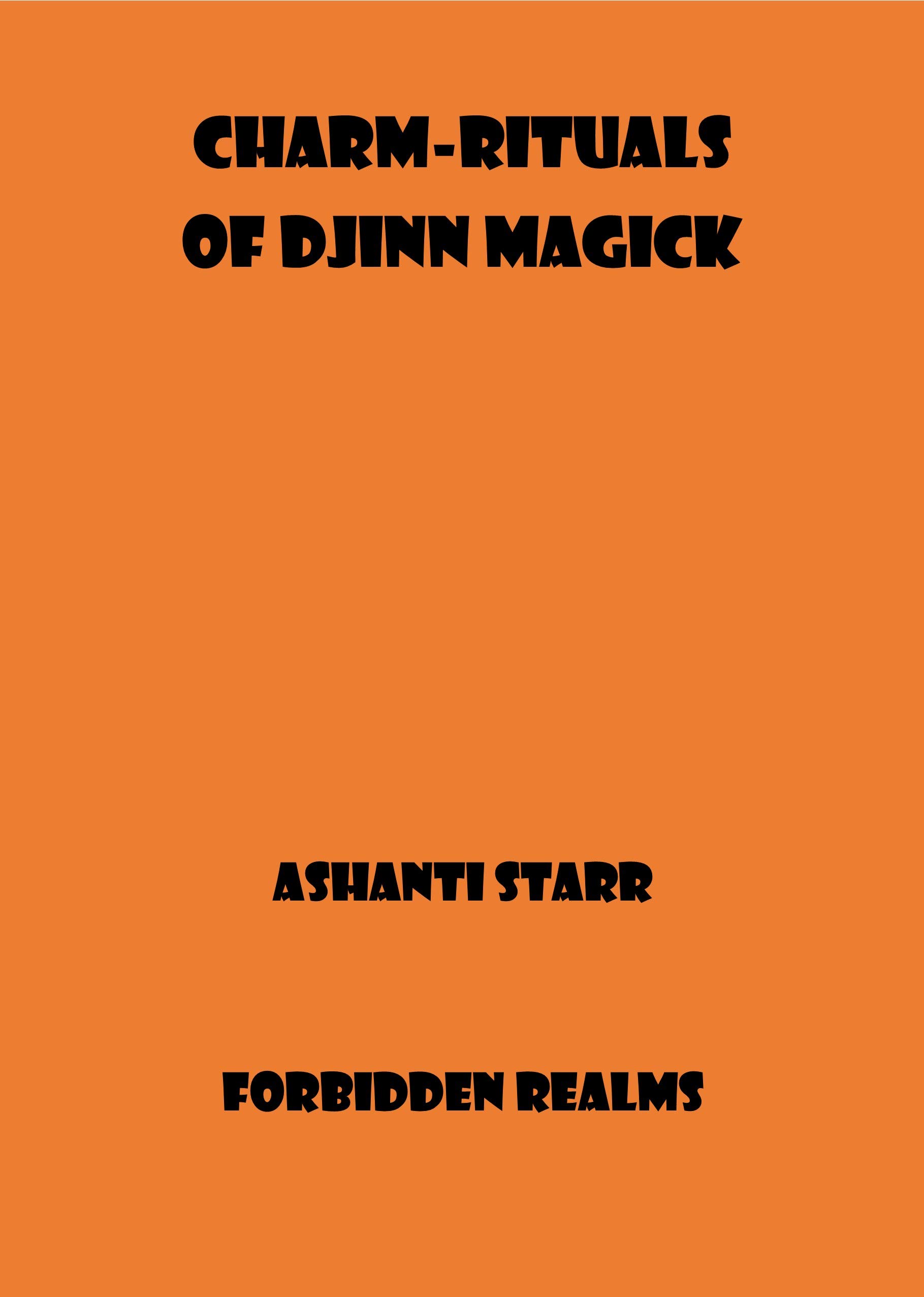 Charm-Rituals of Djinn Magick by Ashanti Starr | Goodreads