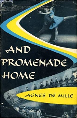 And Promenade Home: An Autobiography by Agnes de Mille | Goodreads