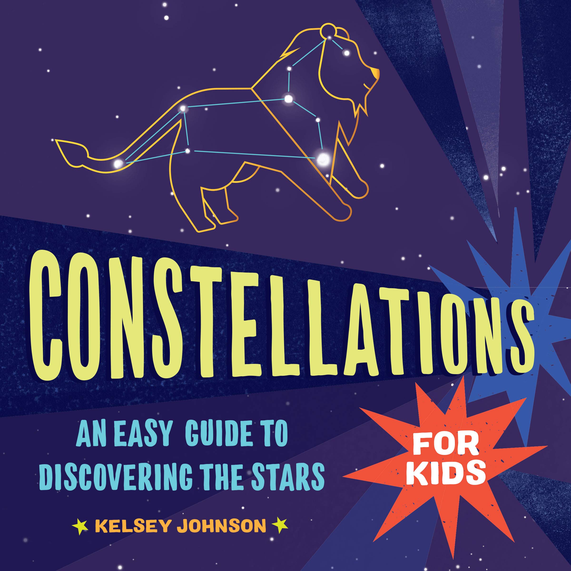 Constellations for Kids: An Easy Guide to Discovering the Stars by ...