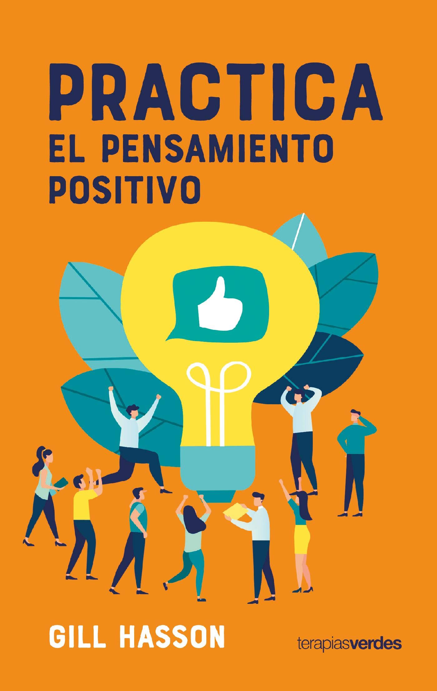 Practica el pensamiento positivo (Terapias Prácticos) by Gill Hasson ...