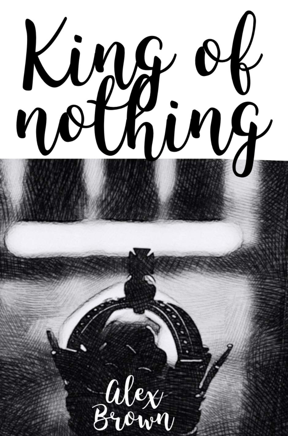 King of Nothing by Alex Brown | Goodreads