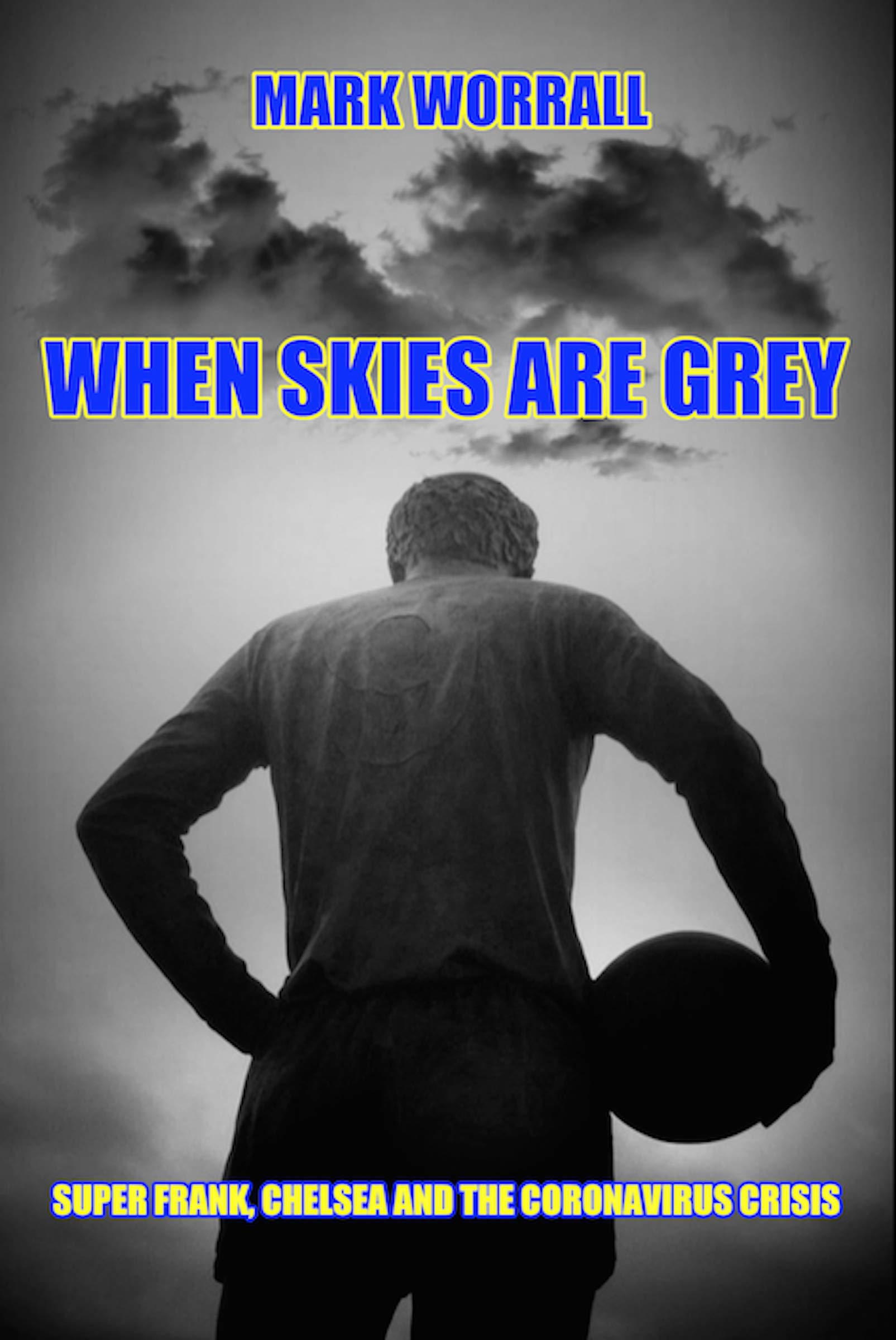 When Skies Are Grey: Super Frank, Chelsea and the coronavirus crisis by ...