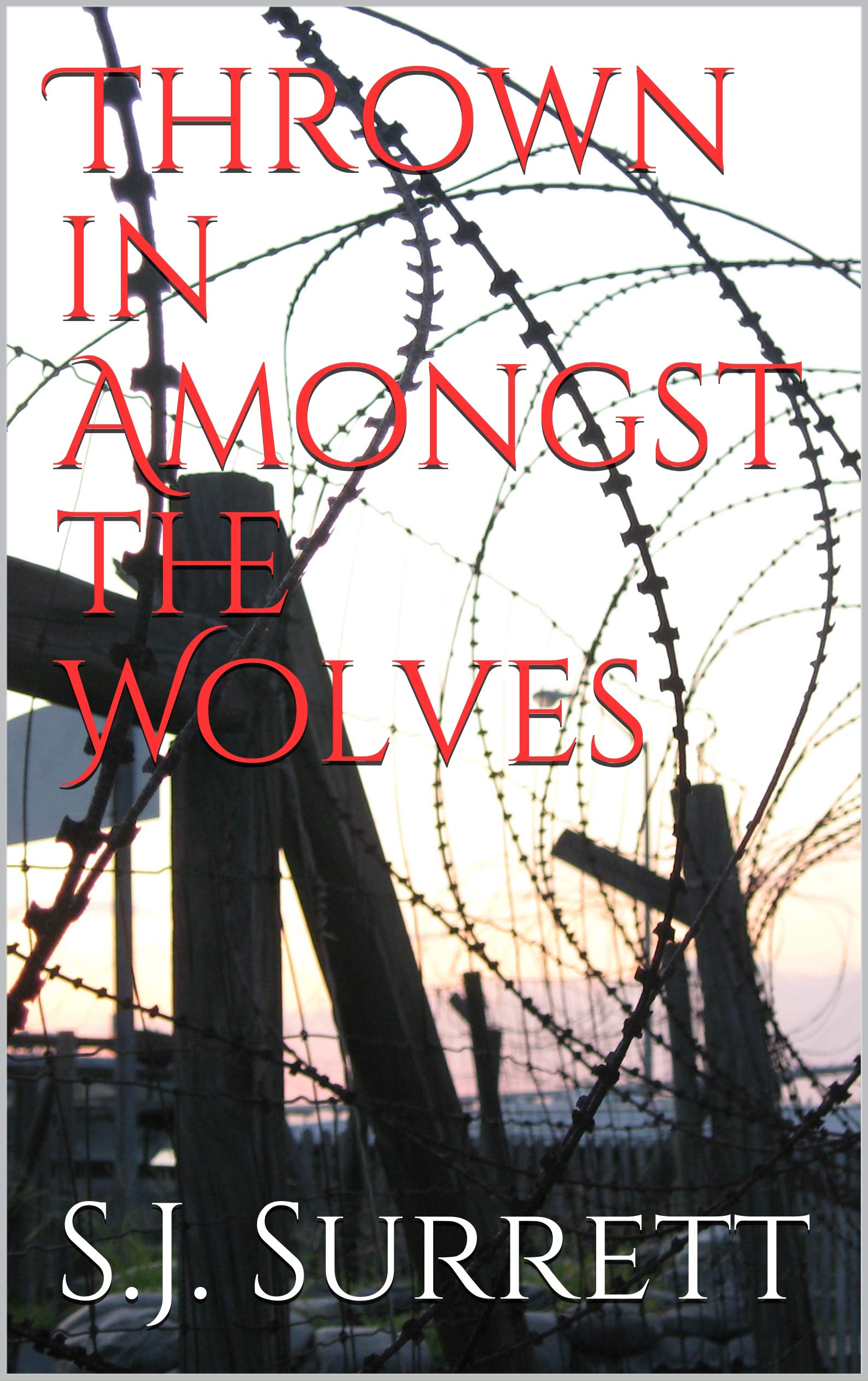 Thrown in Amongst the Wolves by S.J. Surrett | Goodreads