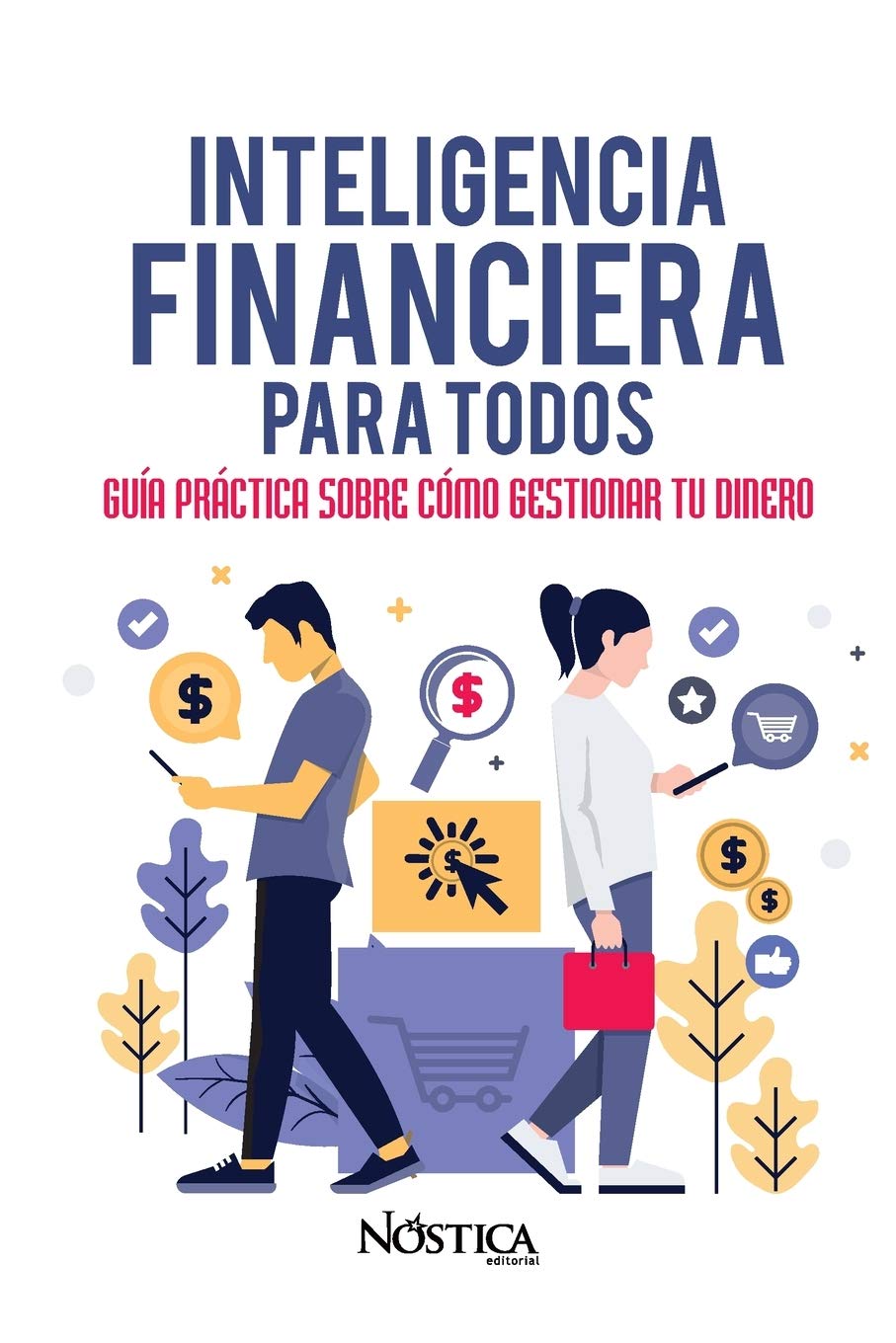 INTELIGENCIA FINANCIERA PARA TODOS: Guía práctica sobre cómo gestionar ...