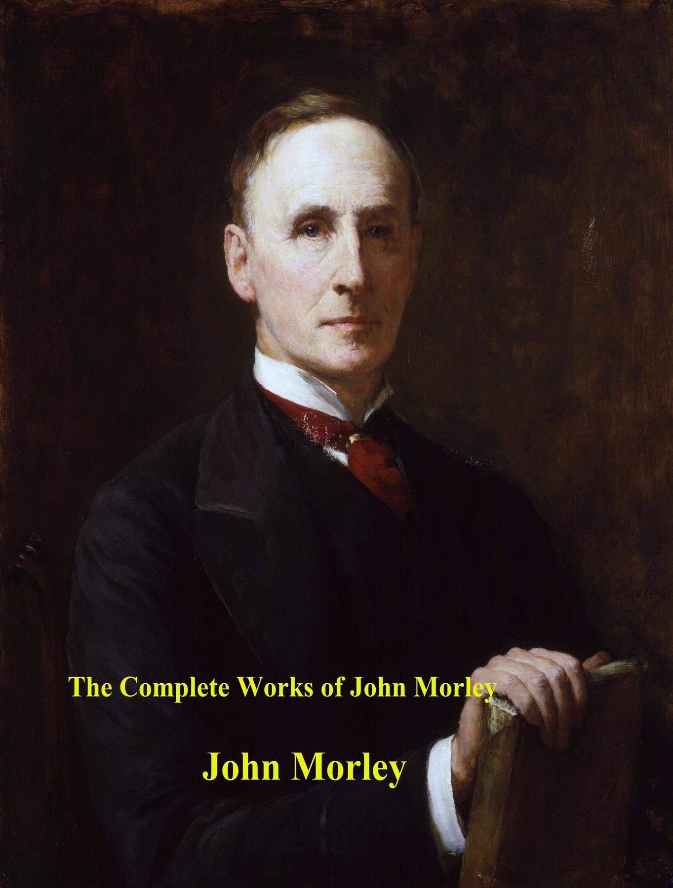The Complete Works of John Morley by John Morley | Goodreads