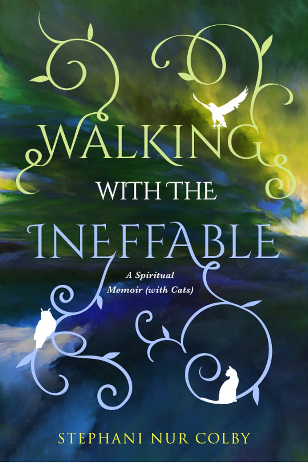 Walking with the Ineffable: A Spiritual Memoir by Stephani Nur Colby ...