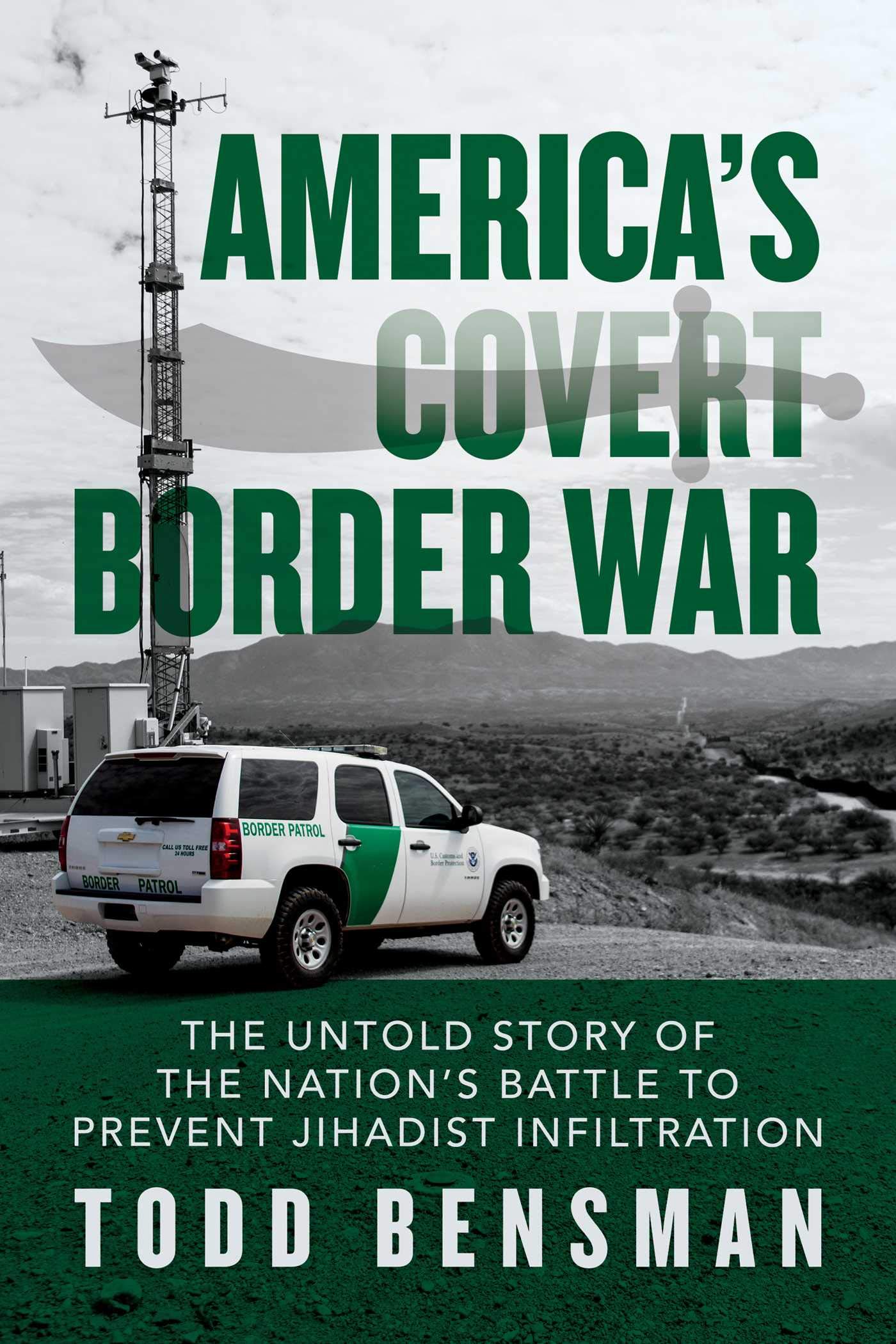 America's Covert Border War: The Untold Story of the Nation's Battle to ...