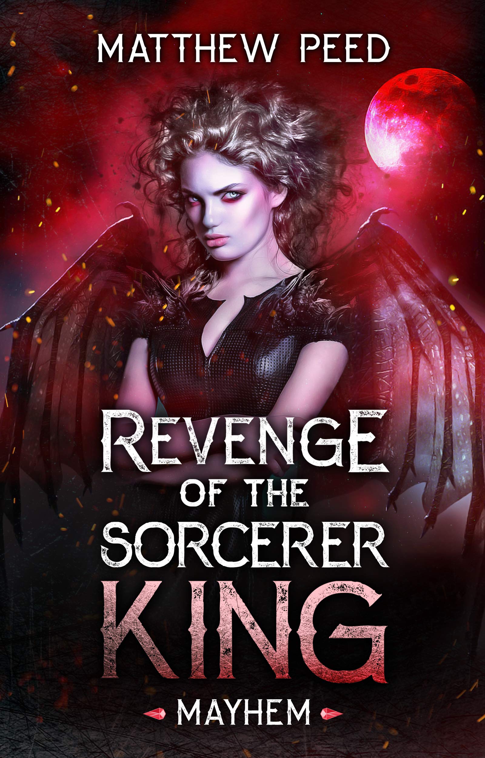 Mayhem (Revenge of the Sorcerer King, #2) by Matthew Peed | Goodreads