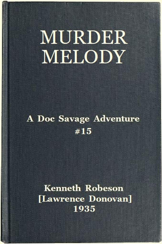 Murder Melody: A Doc Savage Adventure by Kenneth Robeson | Goodreads