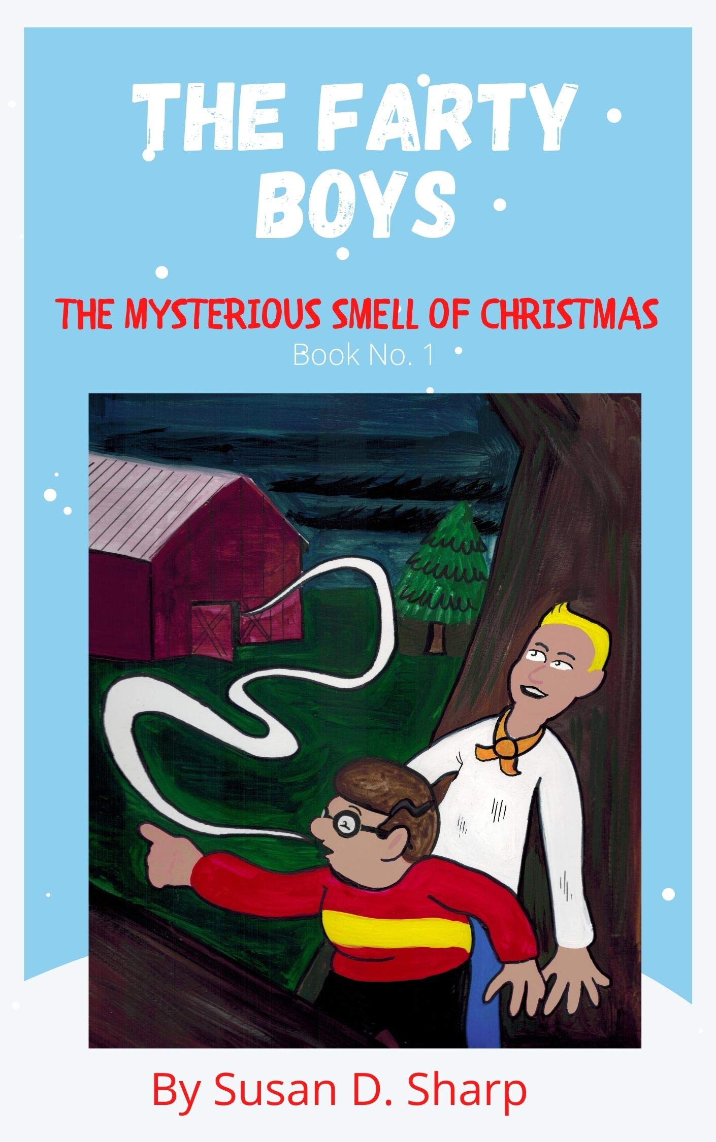 The Farty Boys: The Mysterious Smell of Christmas by Susan D Sharp ...