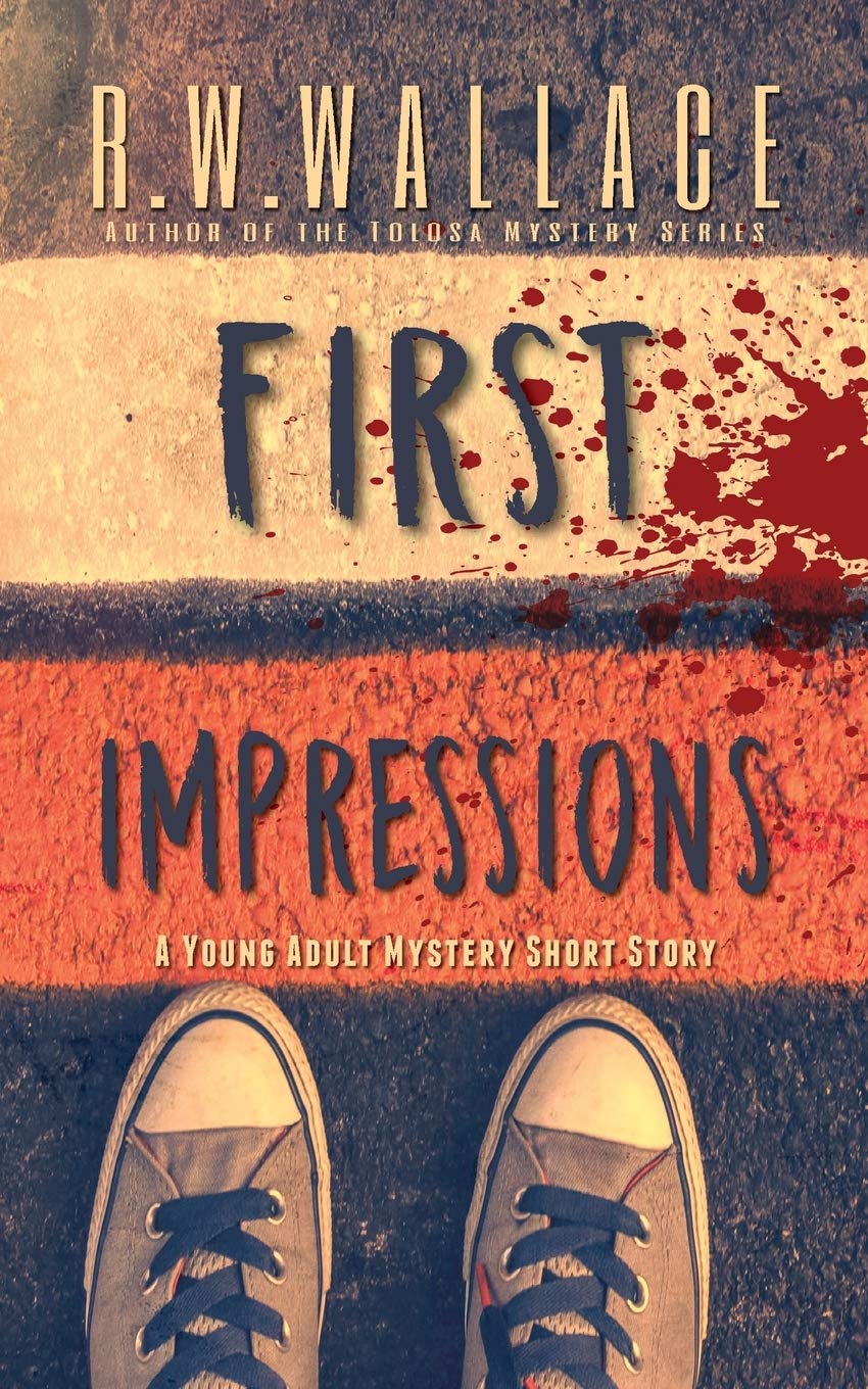 First Impressions: A Young Adult Mystery Short Story by R.W. Wallace ...