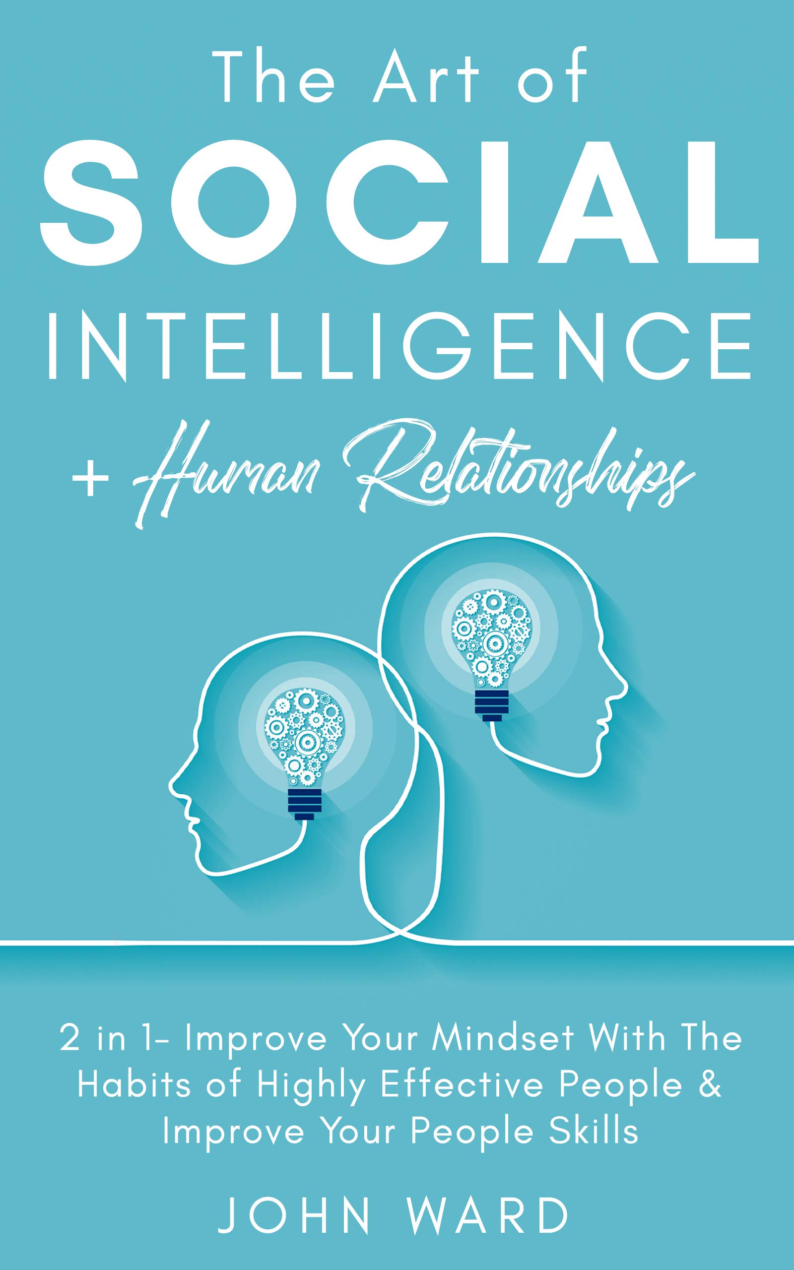 The Art of Social Intelligence + Human Relationship: 2 in 1- Improve ...