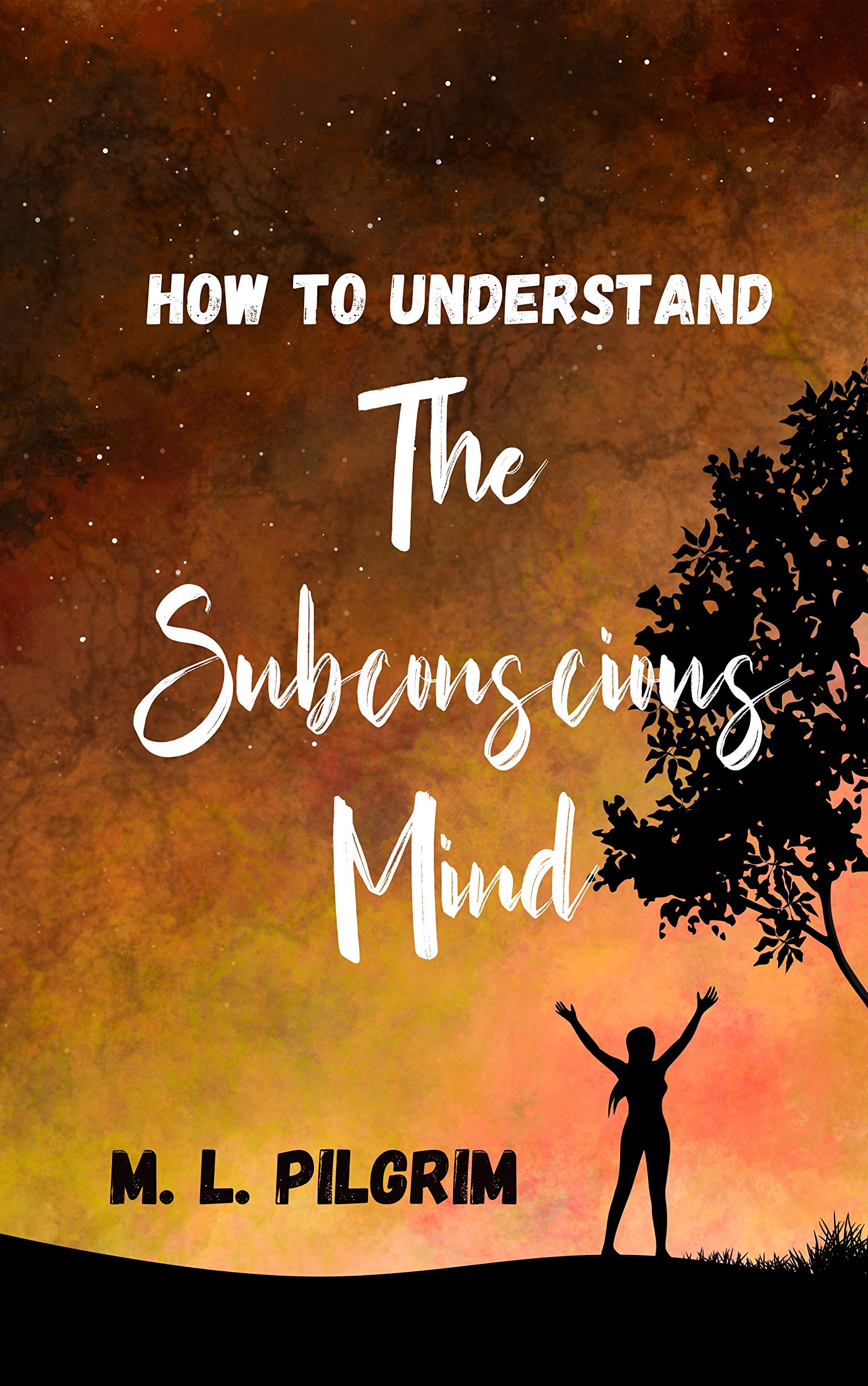 How to Understand The Subconscious Mind: Unlock, Unleash, and Let it ...