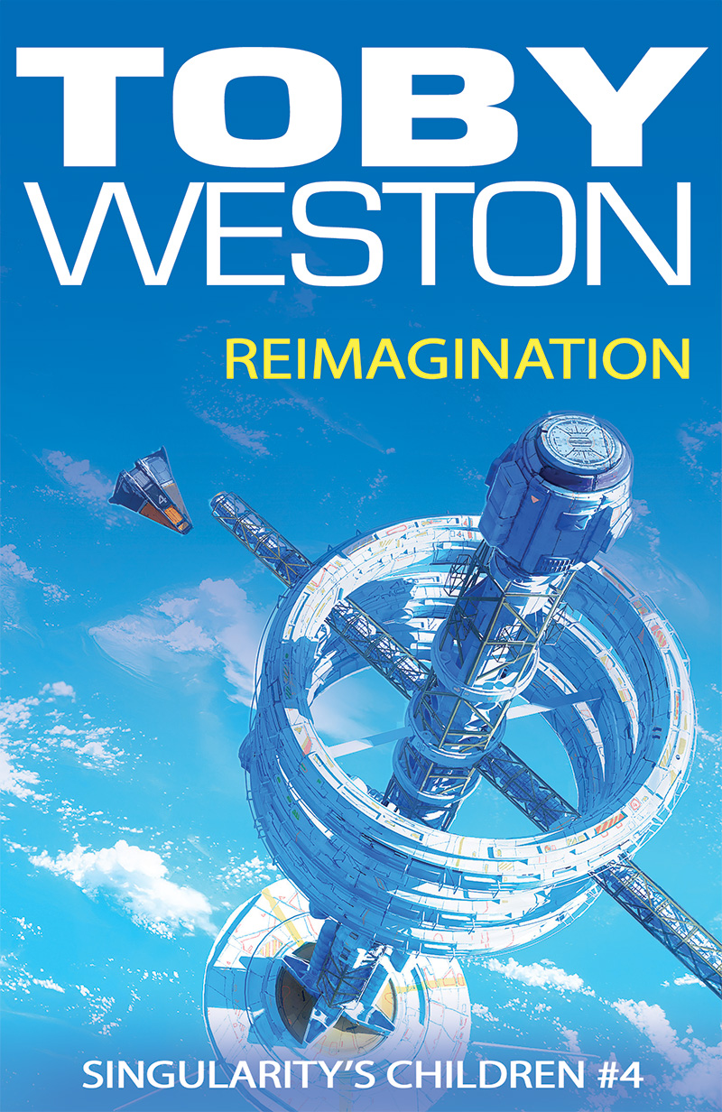 ReImagination (Singularity's Children, #4) by Toby Weston | Goodreads
