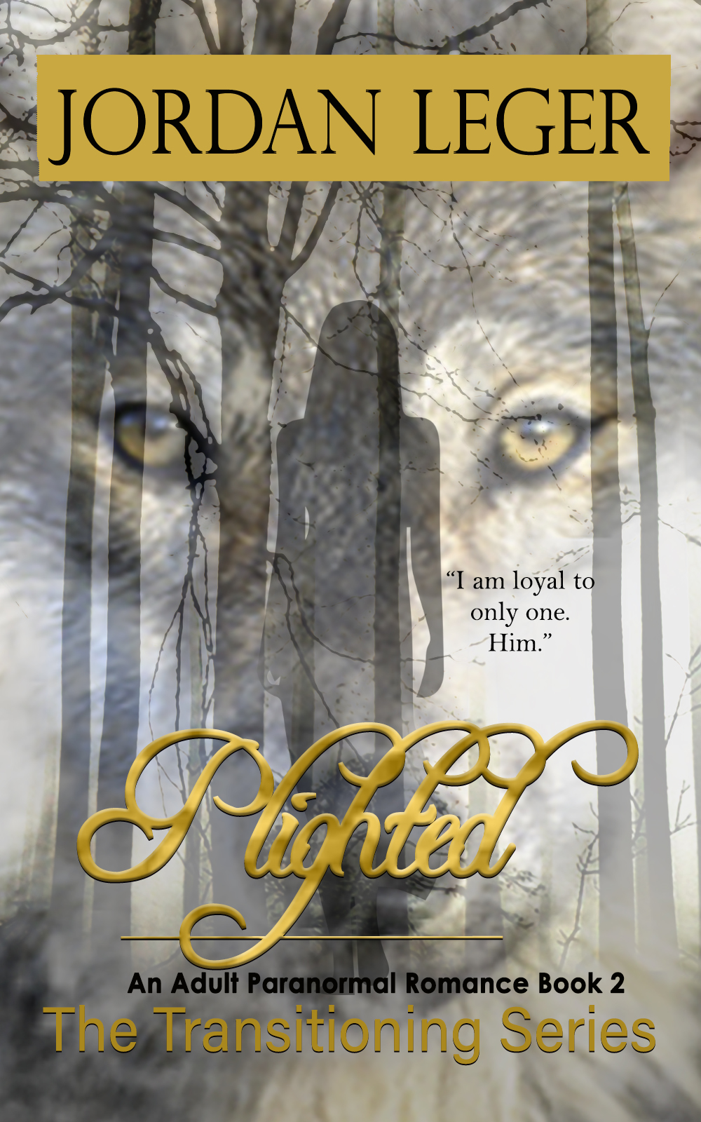 Plighted (The Transitioning # 2) by Jordan Leger | Goodreads