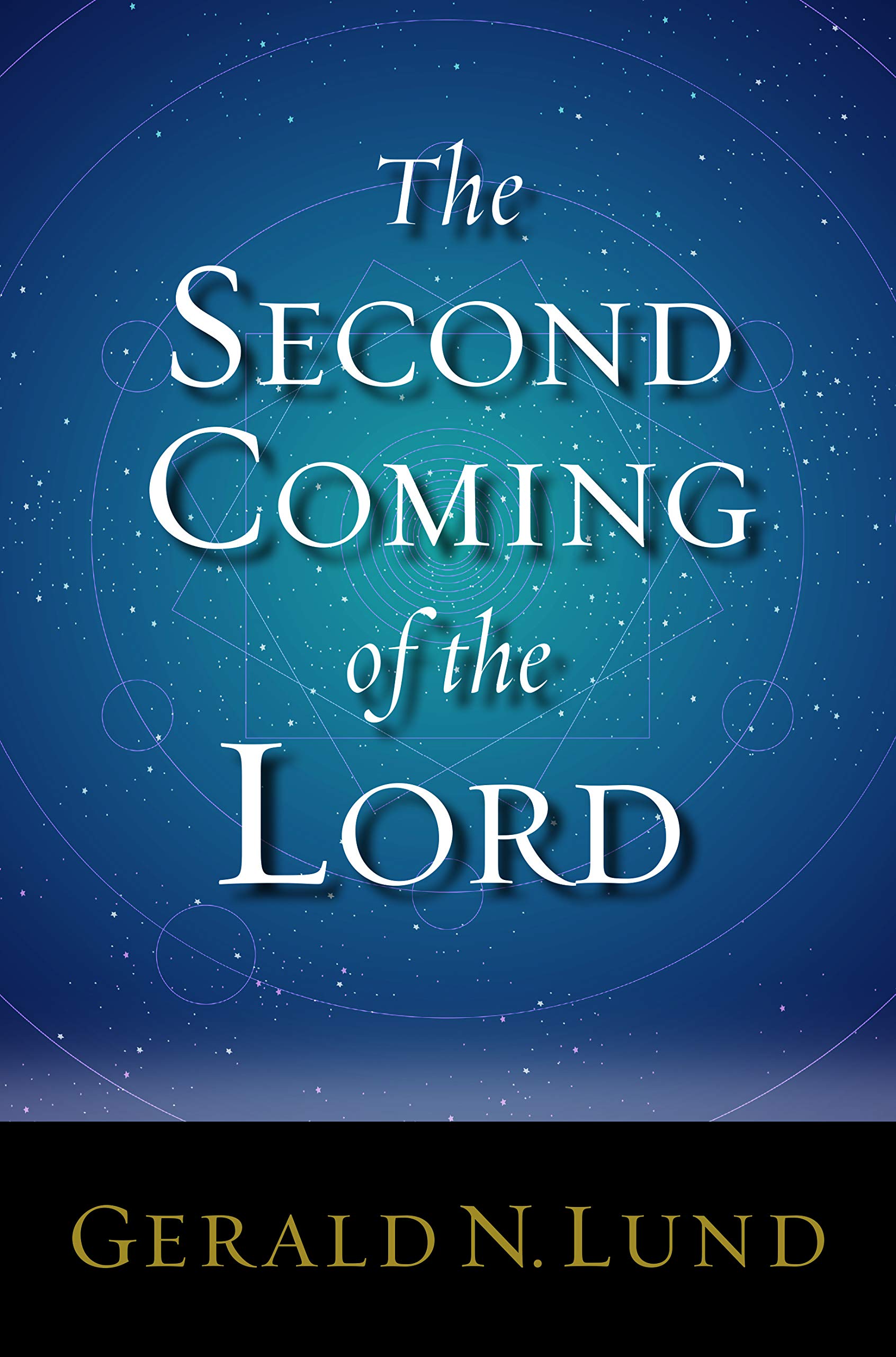 The Second Coming of the Lord by Gerald N. Lund | Goodreads