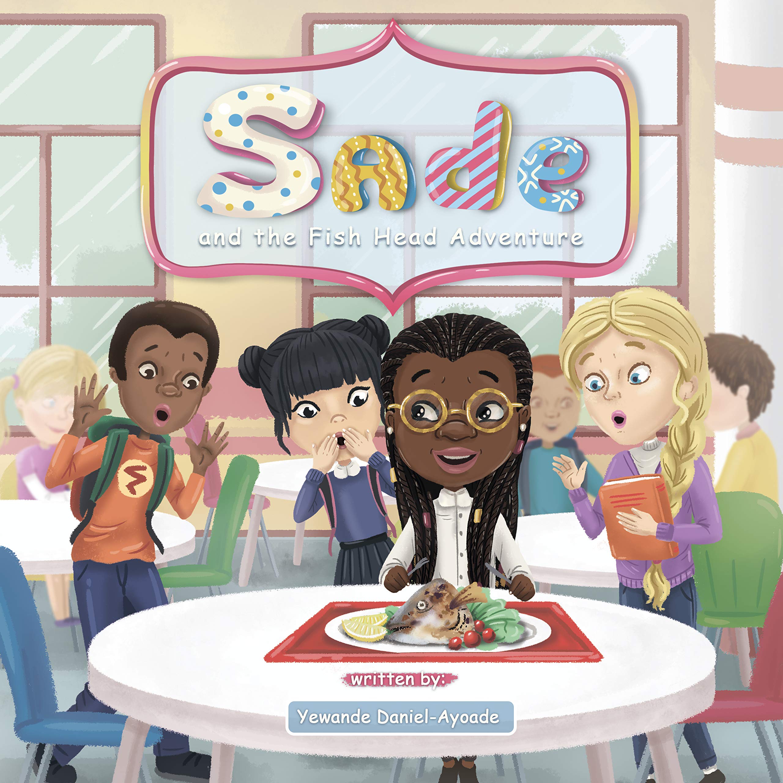 Sade and the Fish Head Adventure by Yewande Daniel-Ayoade | Goodreads