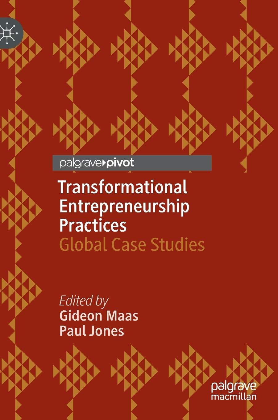 Transformational Entrepreneurship Practices: Global Case Studies by Gideon Maas | Goodreads