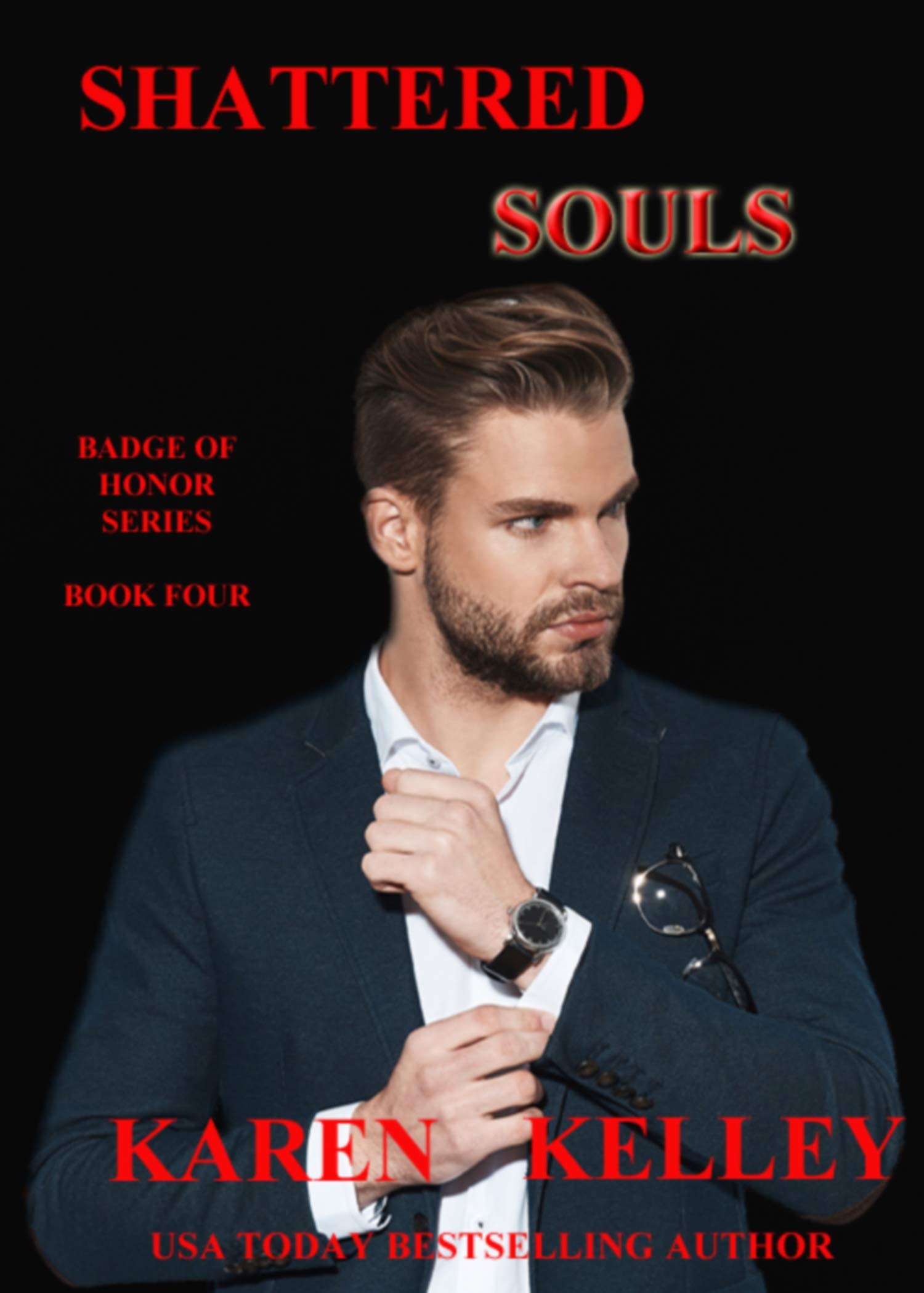 Shattered Souls (Badge of Honor #4) by Karen Kelley | Goodreads