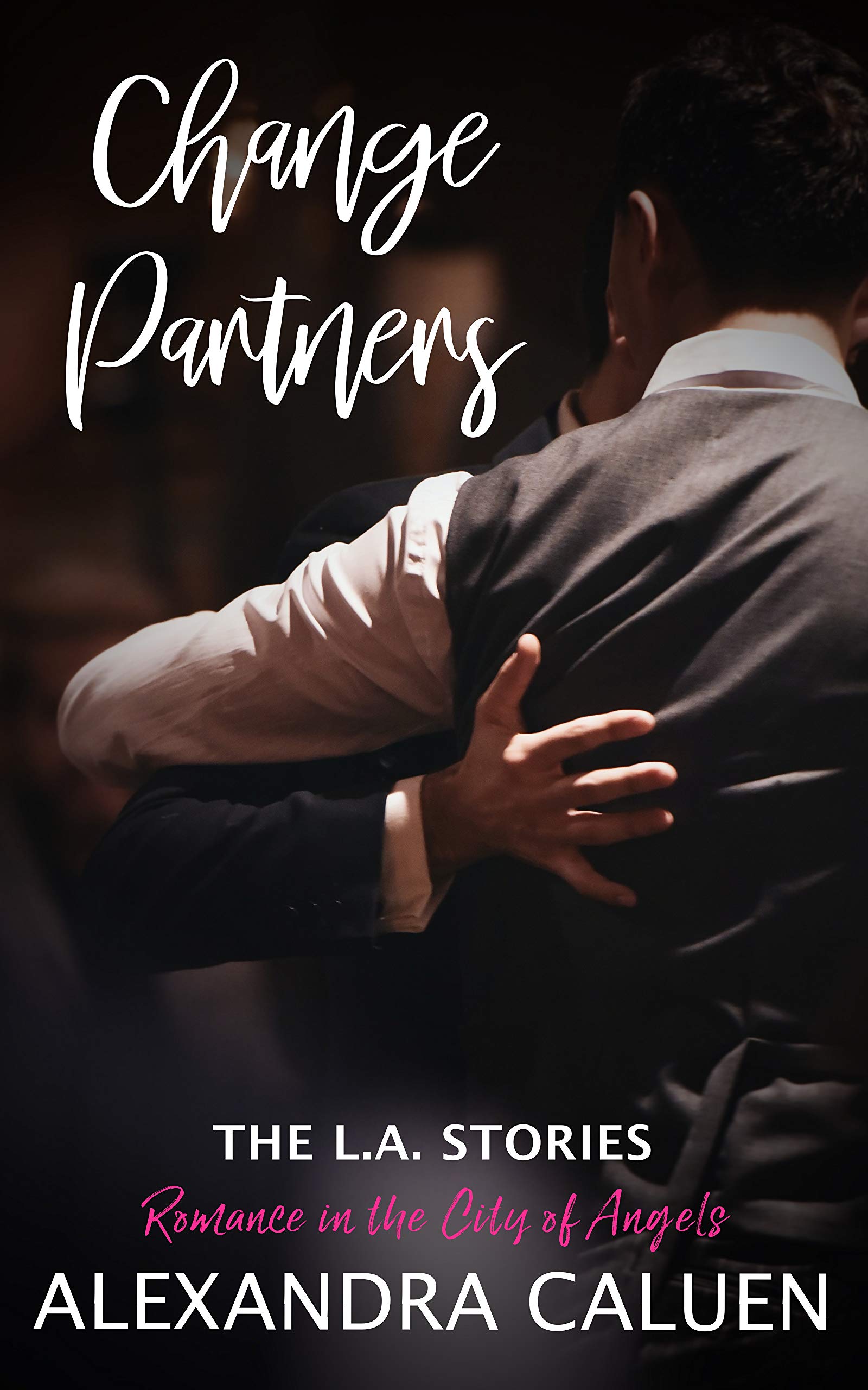 Change Partners (The L.A. Stories) by Alexandra Caluen | Goodreads