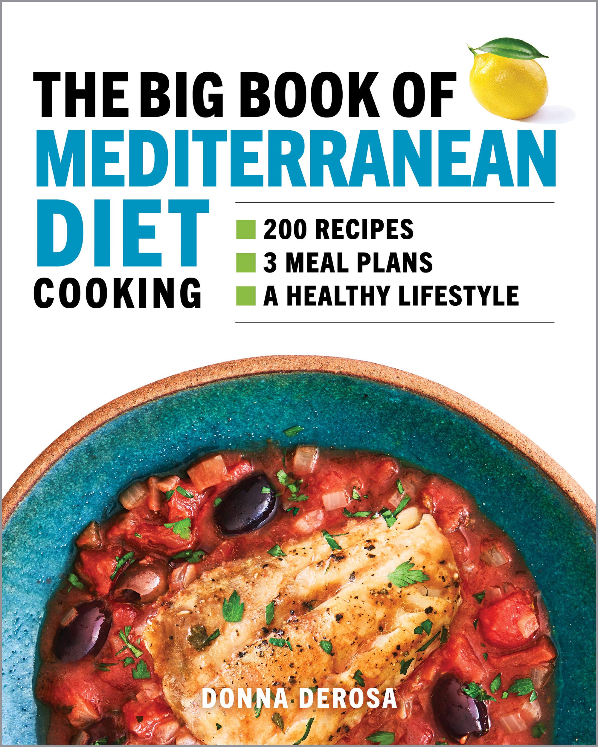 The Big Book of Mediterranean Diet Cooking: 200 Recipes and 3 Meal ...