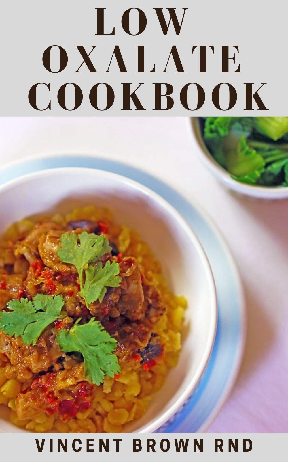 LOW OXALATE COOKBOOK: The Effective Guide And Delicious Recipes, Gluten ...