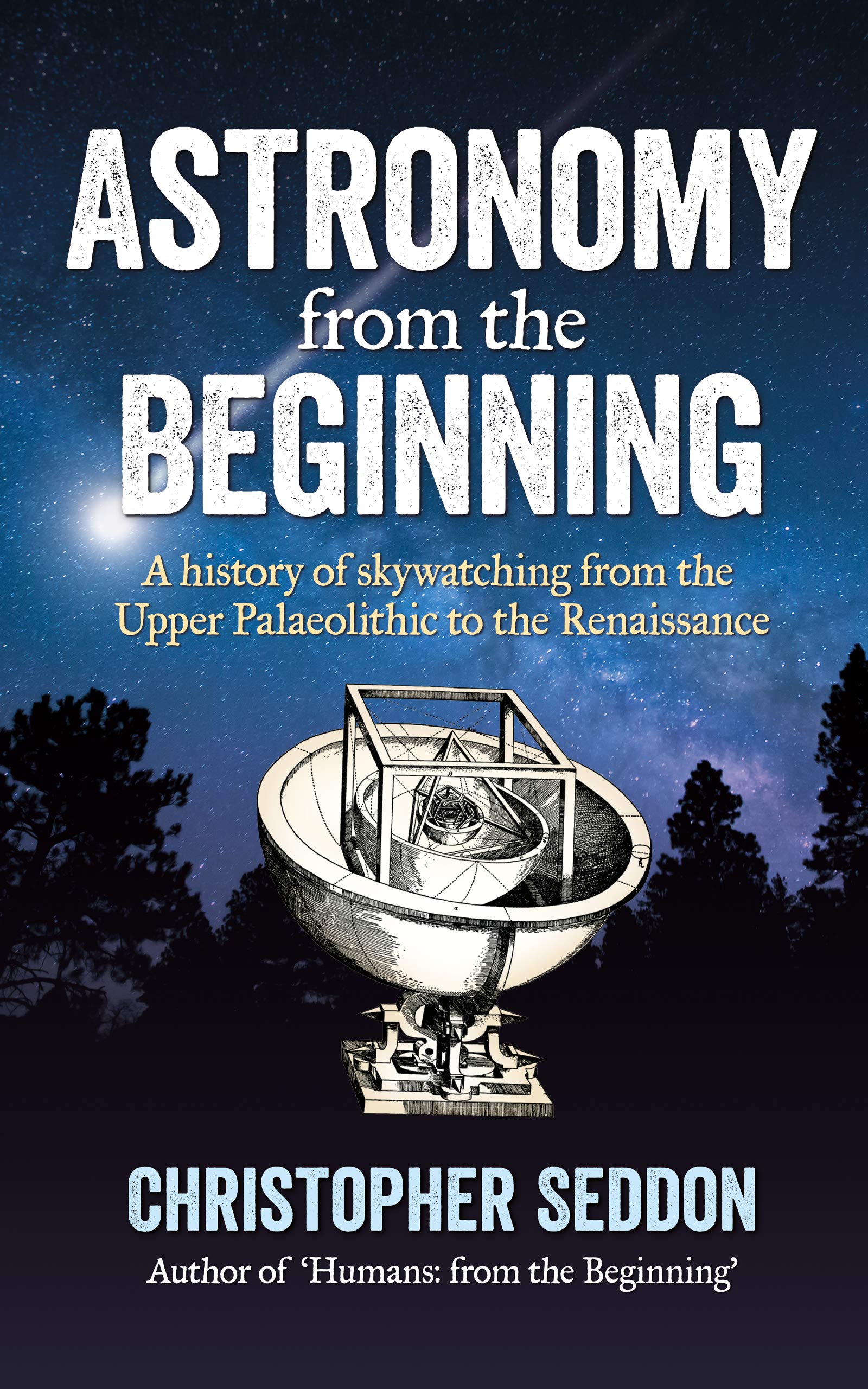 Astronomy: from the beginning: A history of skywatching and early ...