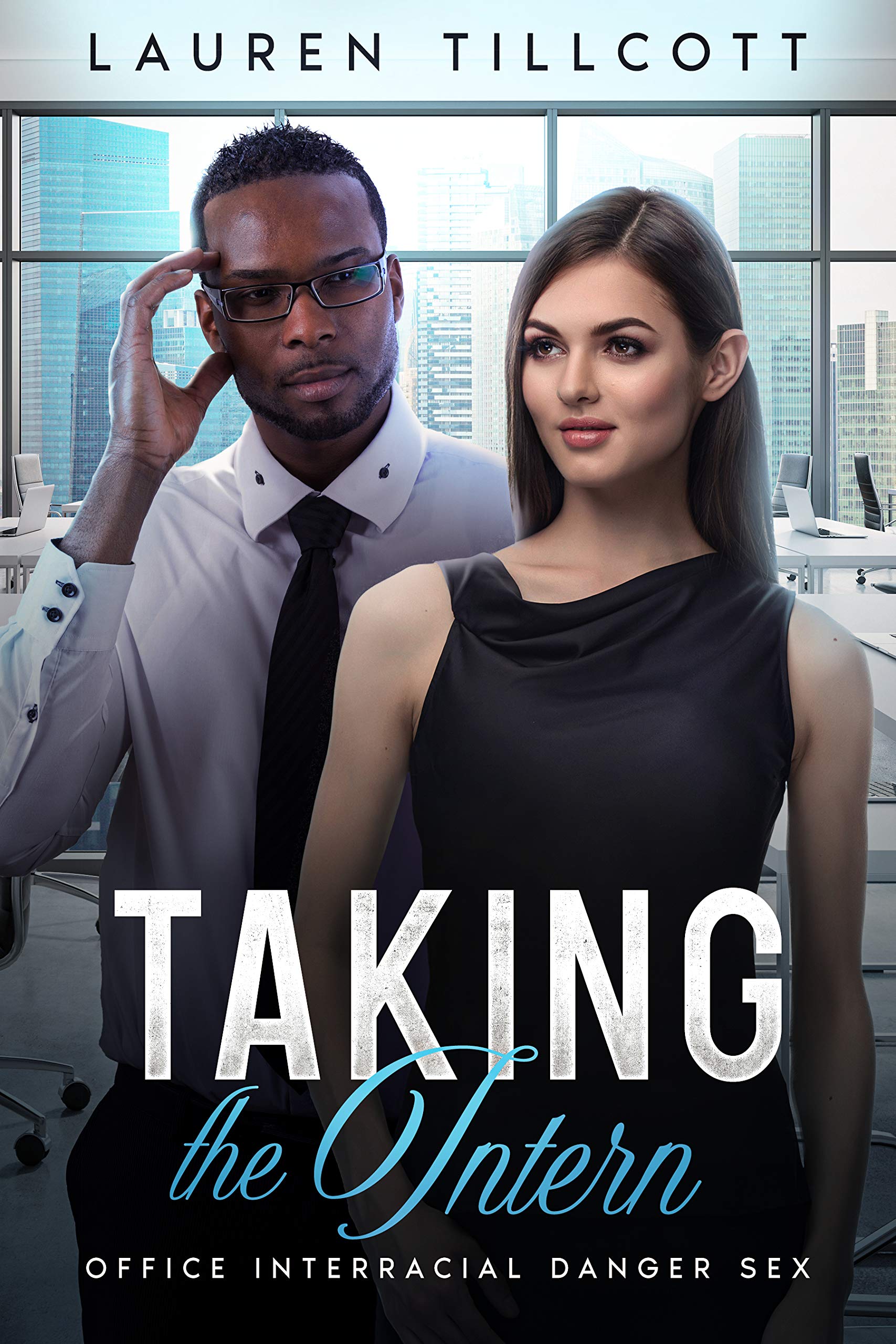 Taking the Intern: Office Interracial Danger Sex by Lauren Tillcott ...