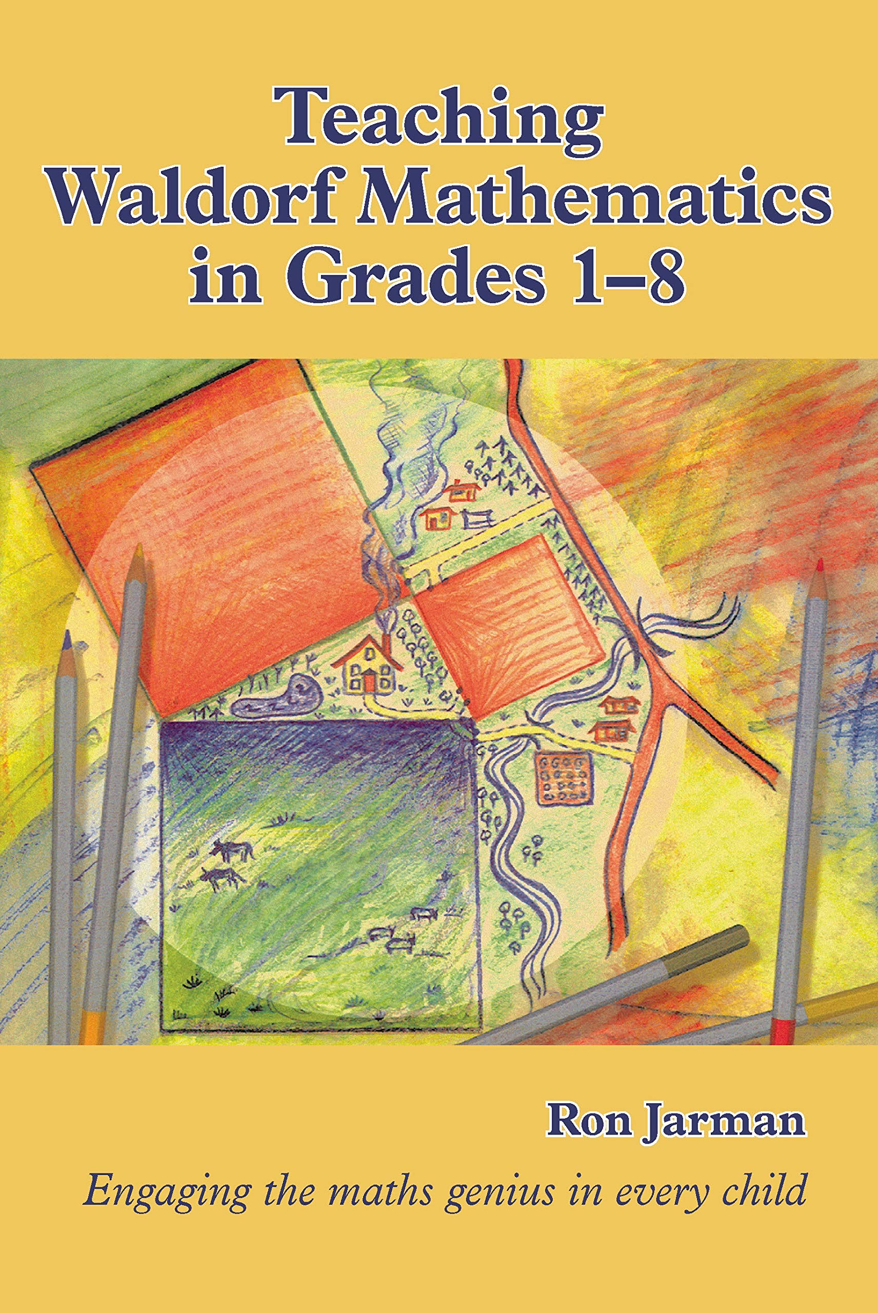 Teaching Waldorf Mathematics in Grades 1-8 by Ron Jarman | Goodreads
