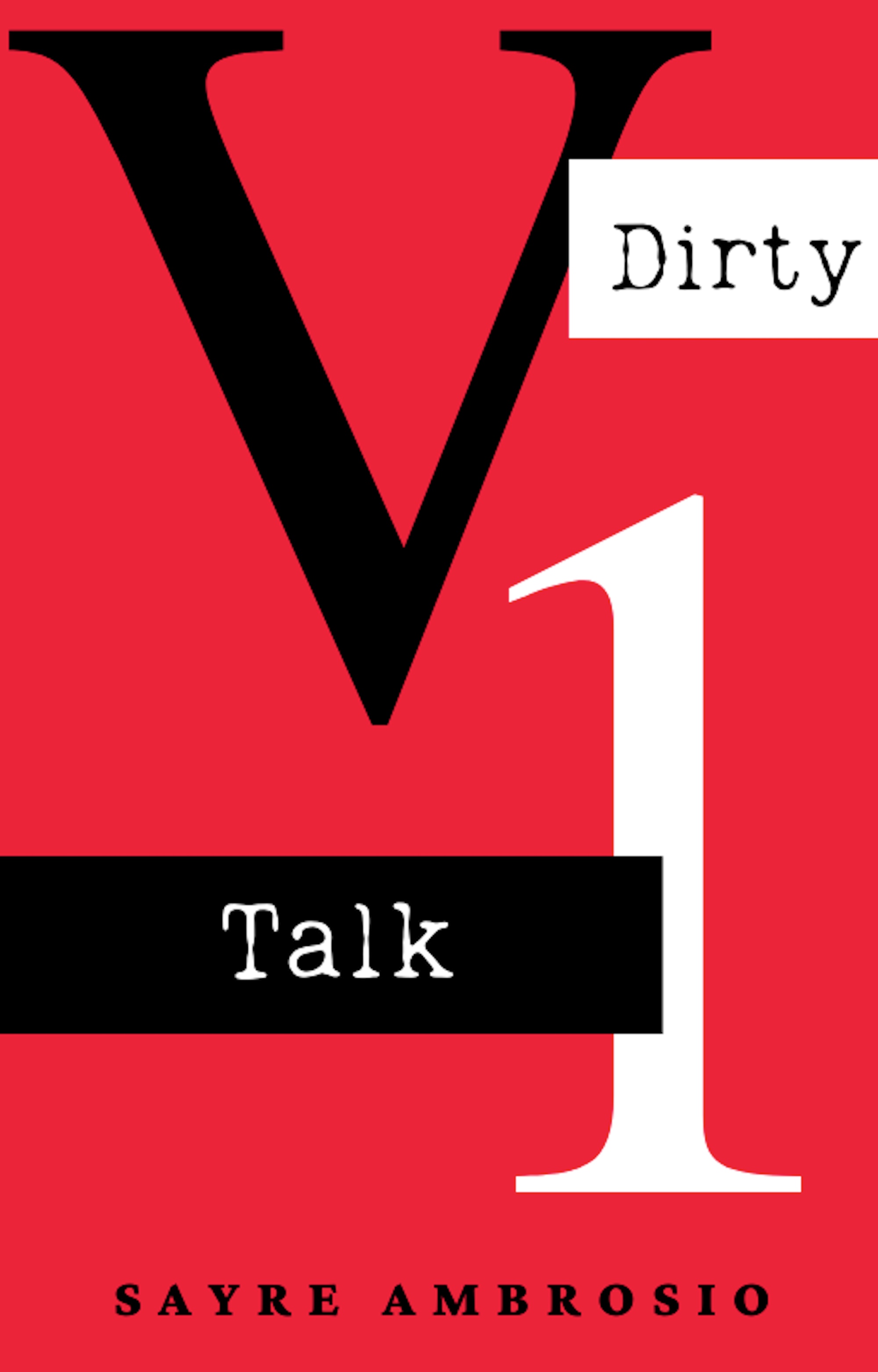 Dirty Talk: Volume 1 by Sayre Ambrosio | Goodreads