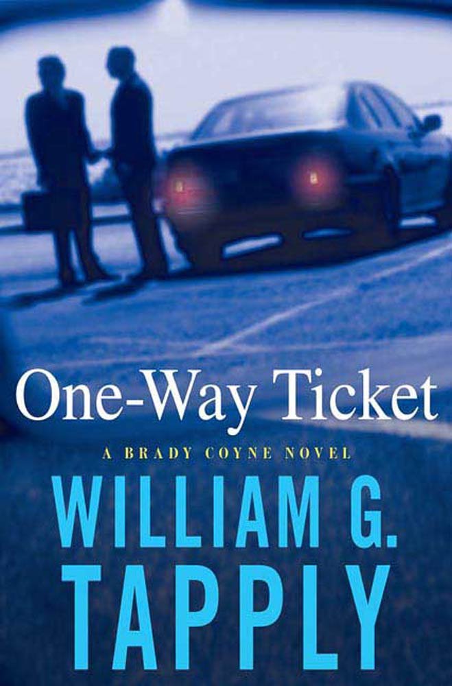 One-Way Ticket: A Brady Coyne Novel by William G. Tapply | Goodreads