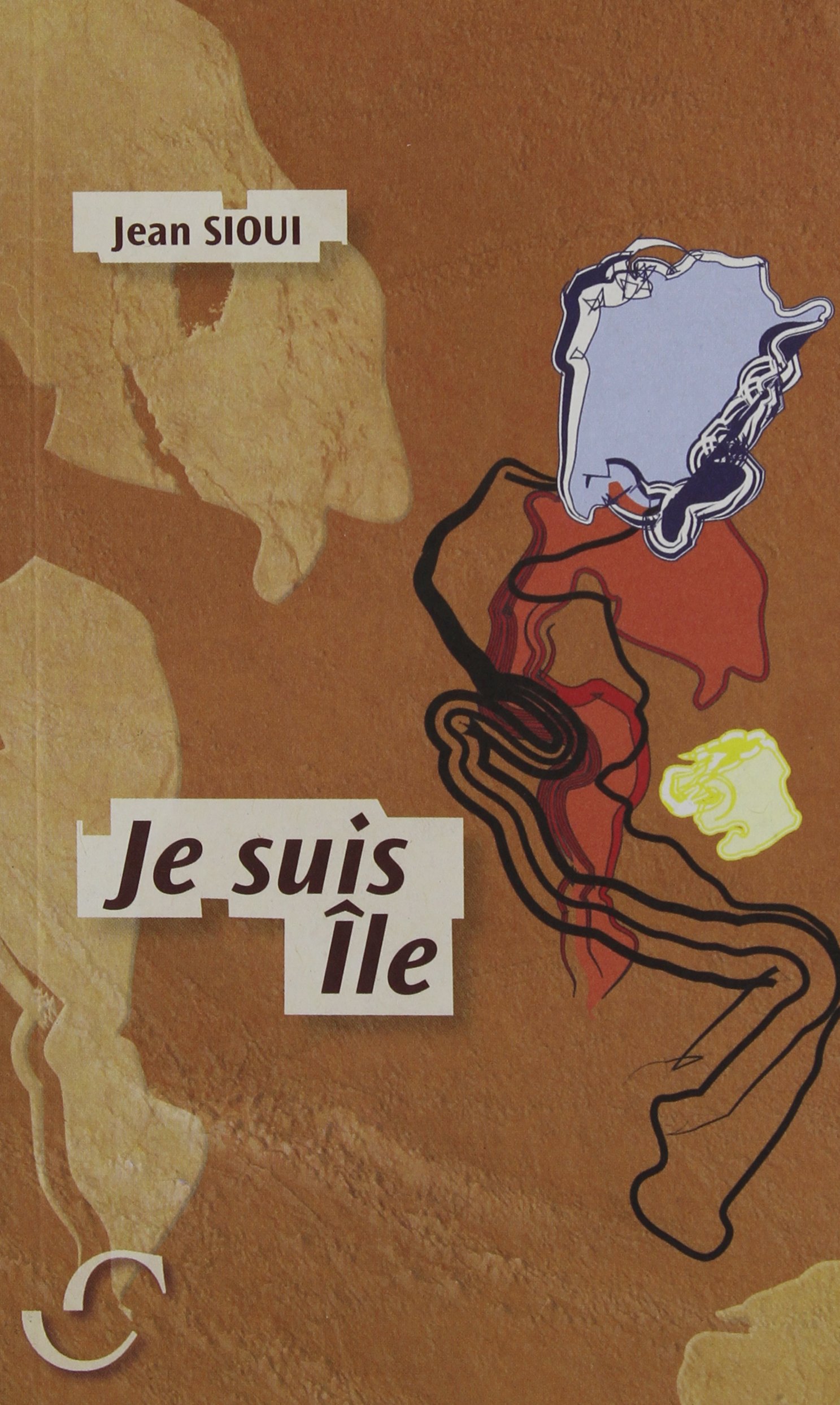 JE SUIS UNE ILE by SIOUI JEAN | Goodreads