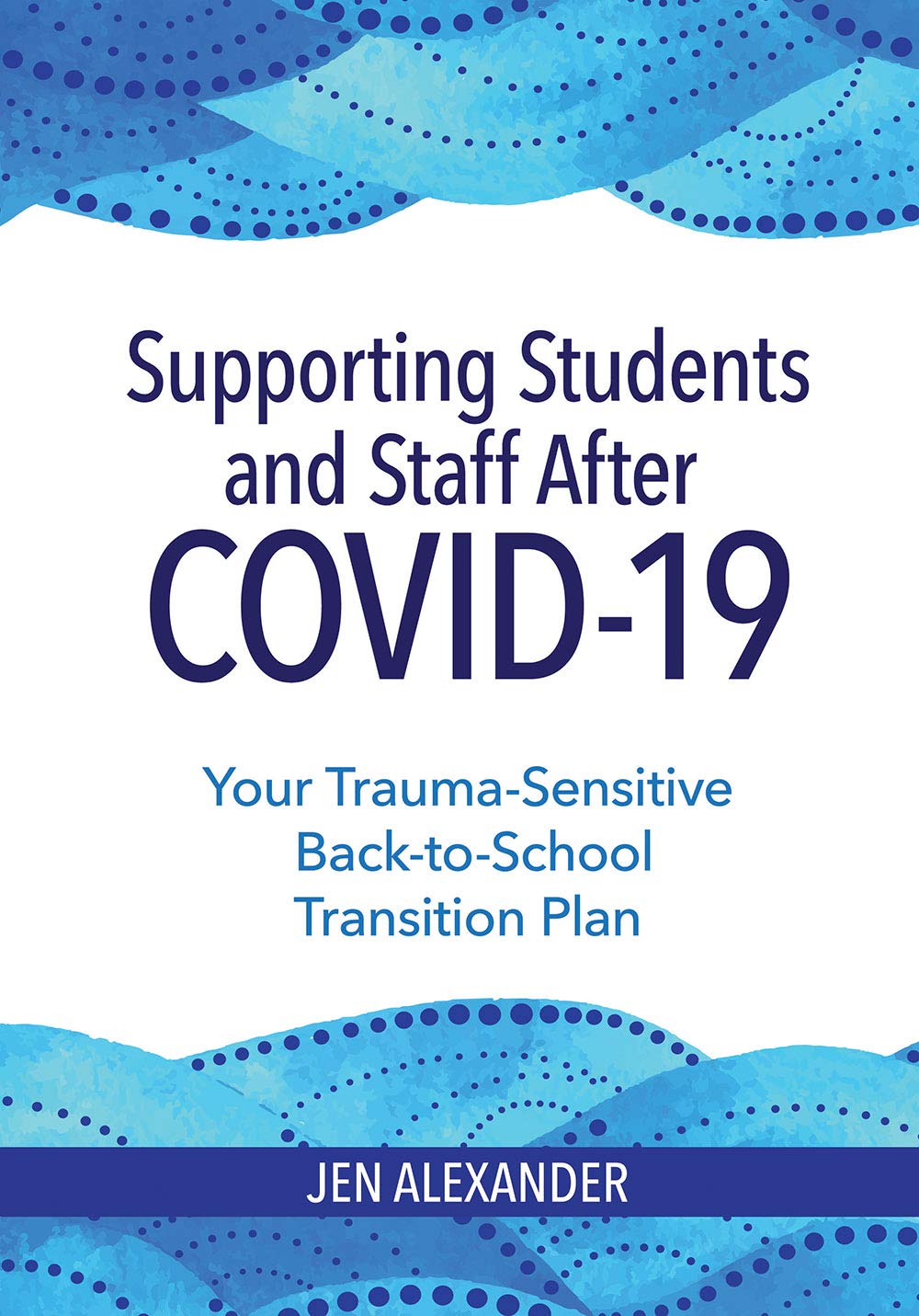 Supporting Students and Staff after COVID-19: Your Trauma-Sensitive ...